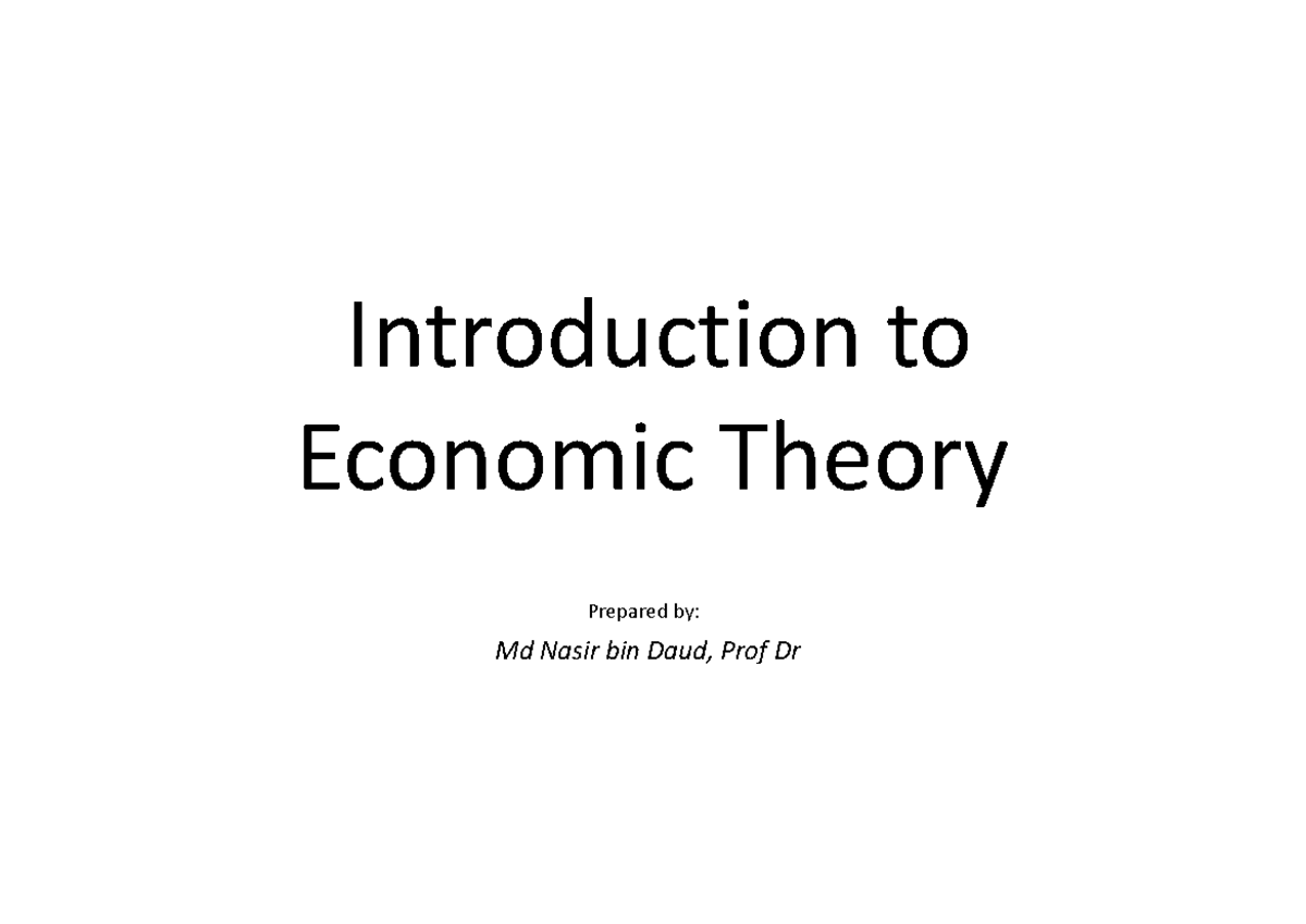 Introduction to Economics - Introduction to Economic Theory Md Nasir ...
