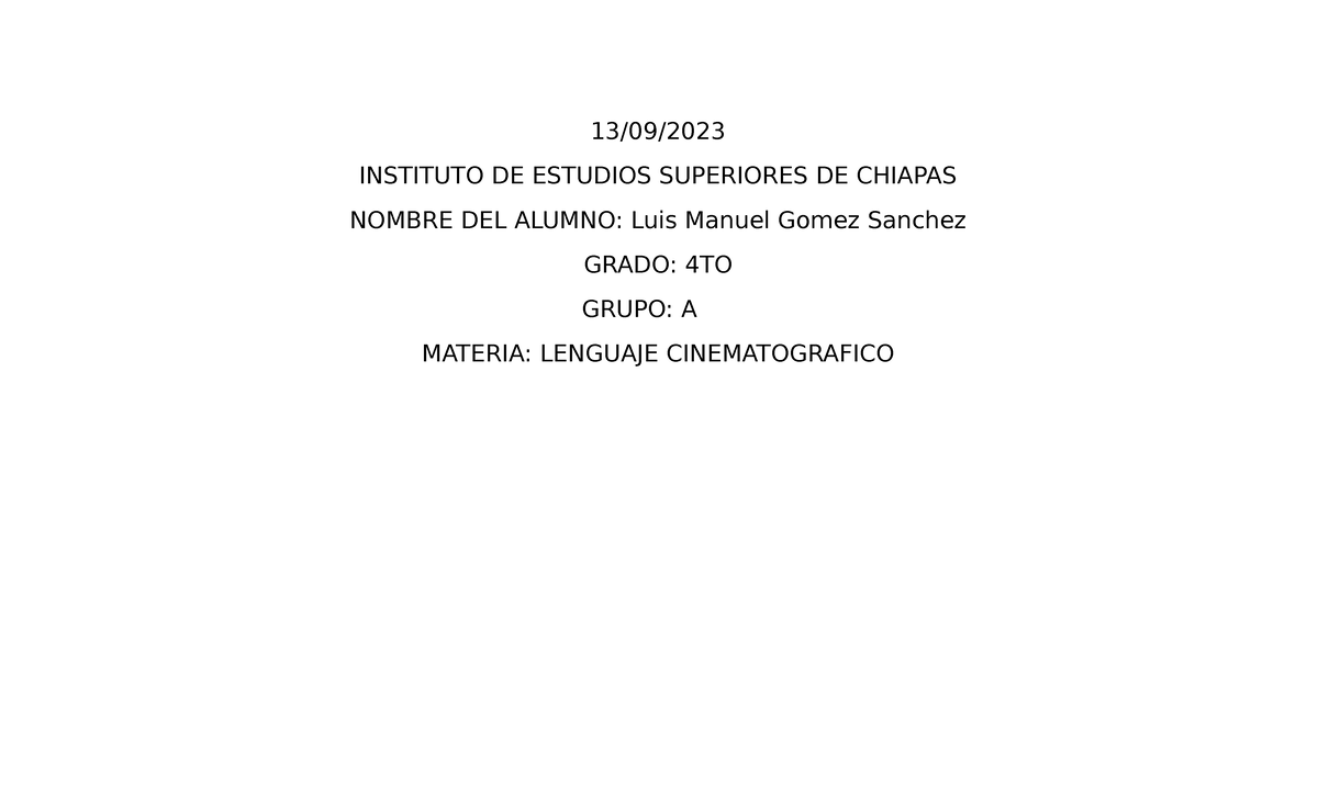 Lenguaje Cinematografico - 13/09/ INSTITUTO DE ESTUDIOS SUPERIORES DE CHIAPAS NOMBRE DEL ALUMNO ...