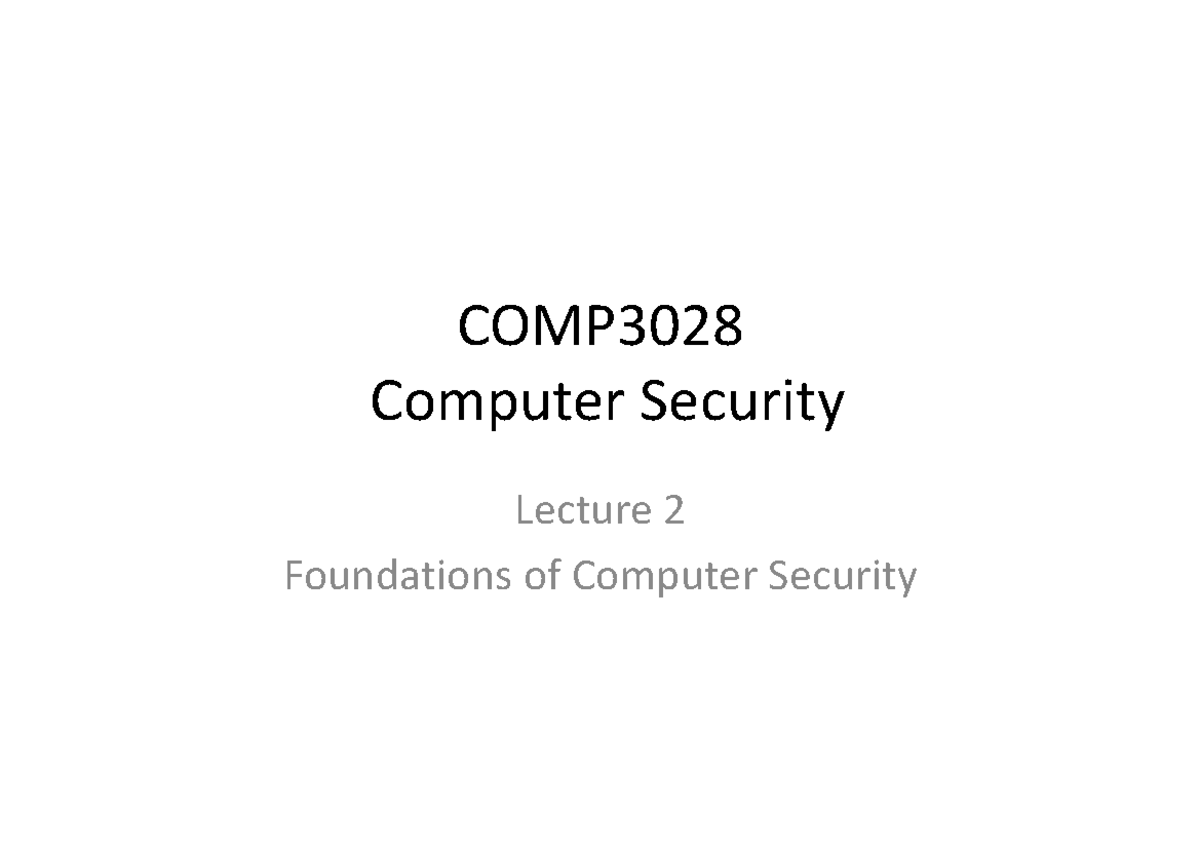 L02 - Computer Security - COMP3028COMP Computer Security p y Lecture ...