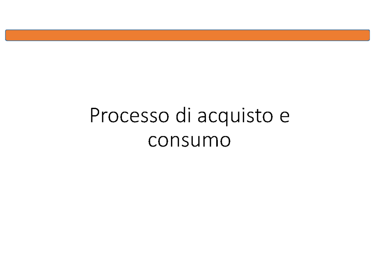 Processo di acquisto e consumo - Processo di acquisto e consumo ...