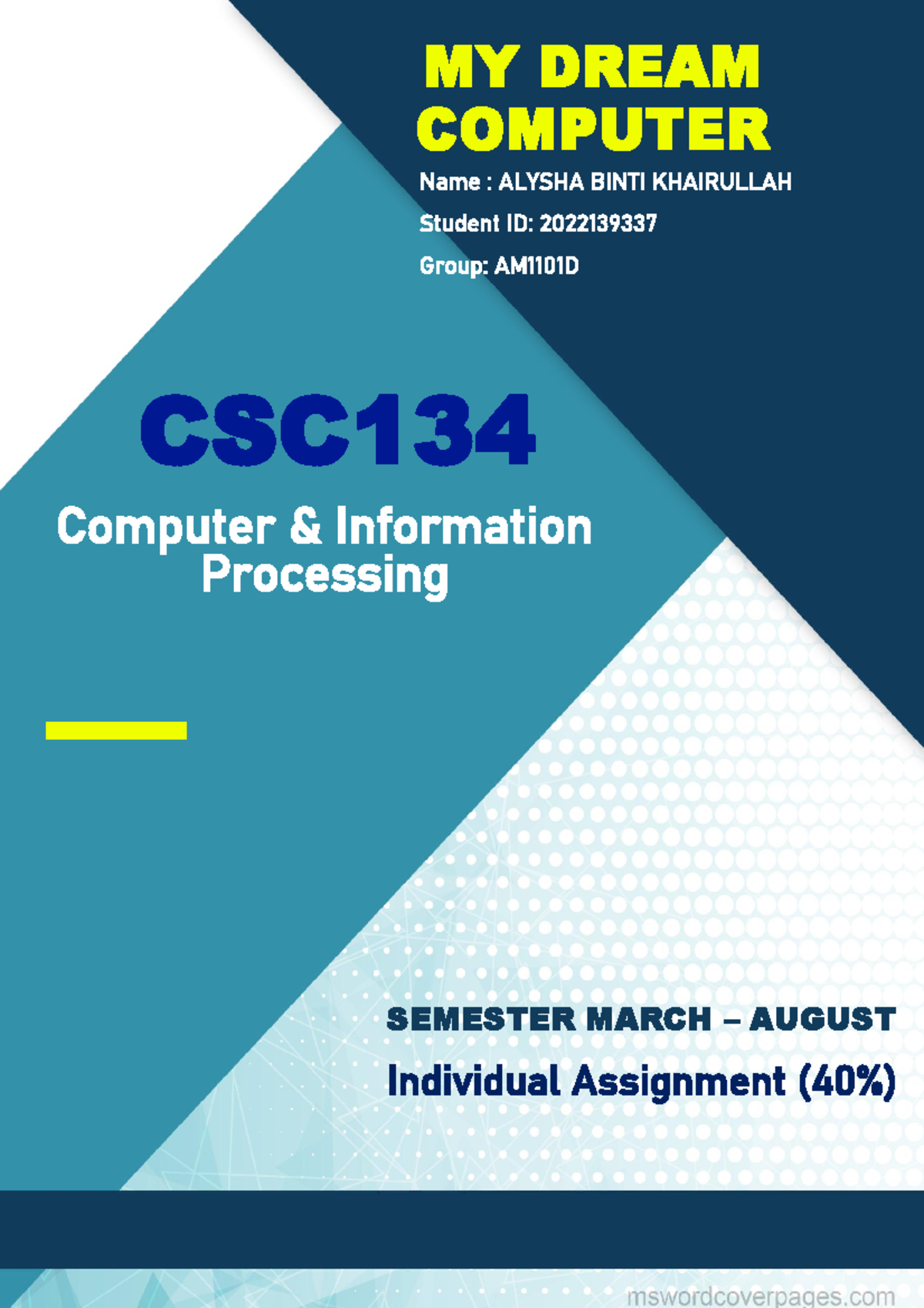 AM1101D Indv Assg - CSC134 March August 2022 Computer & Information ...