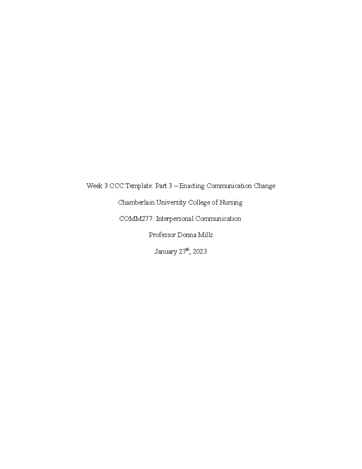Week 3 CCC - Week 3 CCC Assignment - Week 3 CCC Template: Part 3 – Enacting Communication Change ...