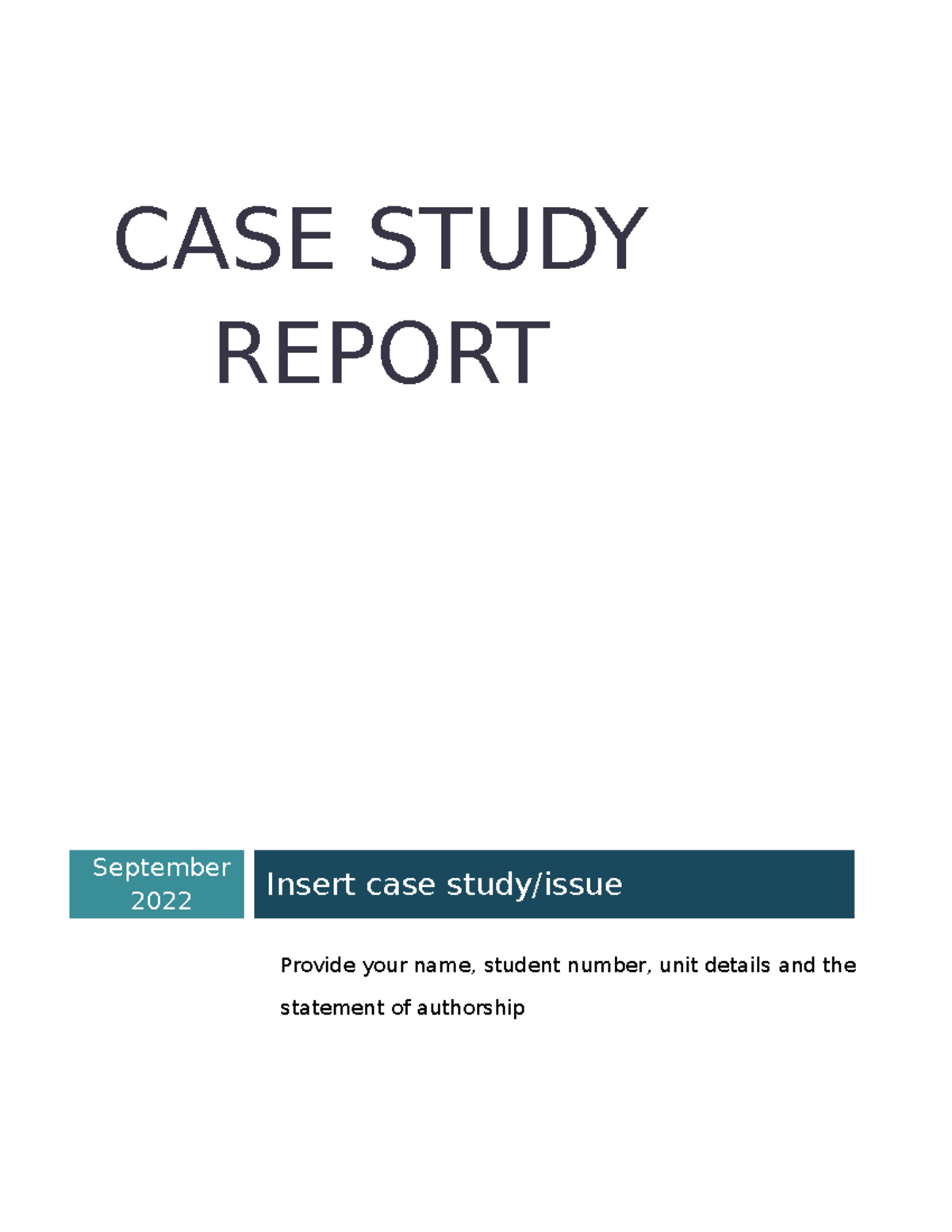 JSB263 2022-reporttemplate - CASE STUDY REPORT September 2022 Insert case study/issue Provide ...