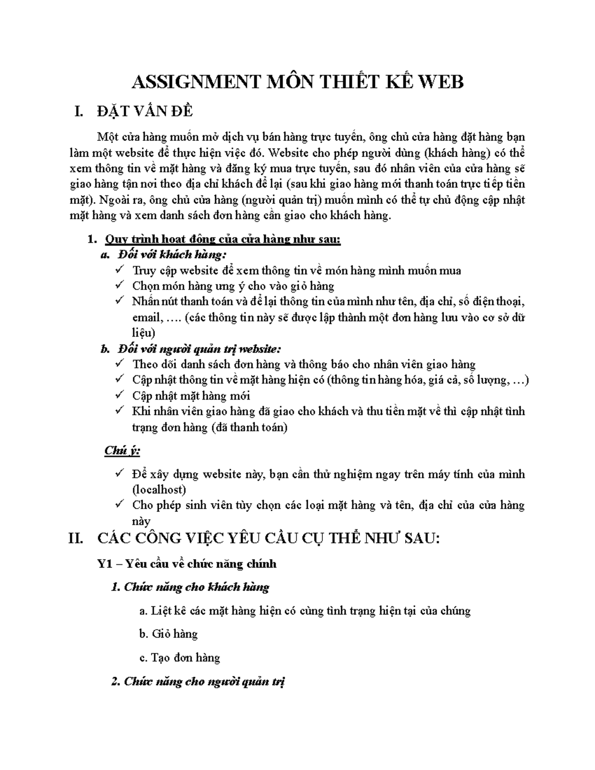 Assignment MÔN THIẾT KẾ WEB - ASSIGNMENT MÔN THIẾT KẾ WEB I. ĐẶT VẤN ĐỀ Một cửa hàng muốn mở ...