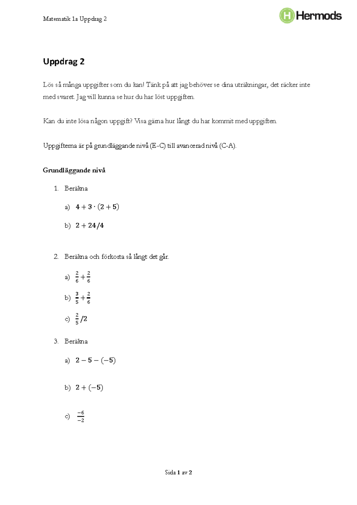 Uppdrag 2 Ma1a v-28 - Bara - Matematik 1a Uppdrag 2 Sida 1 av 2 Uppdrag 2 Lös så många uppgifter ...