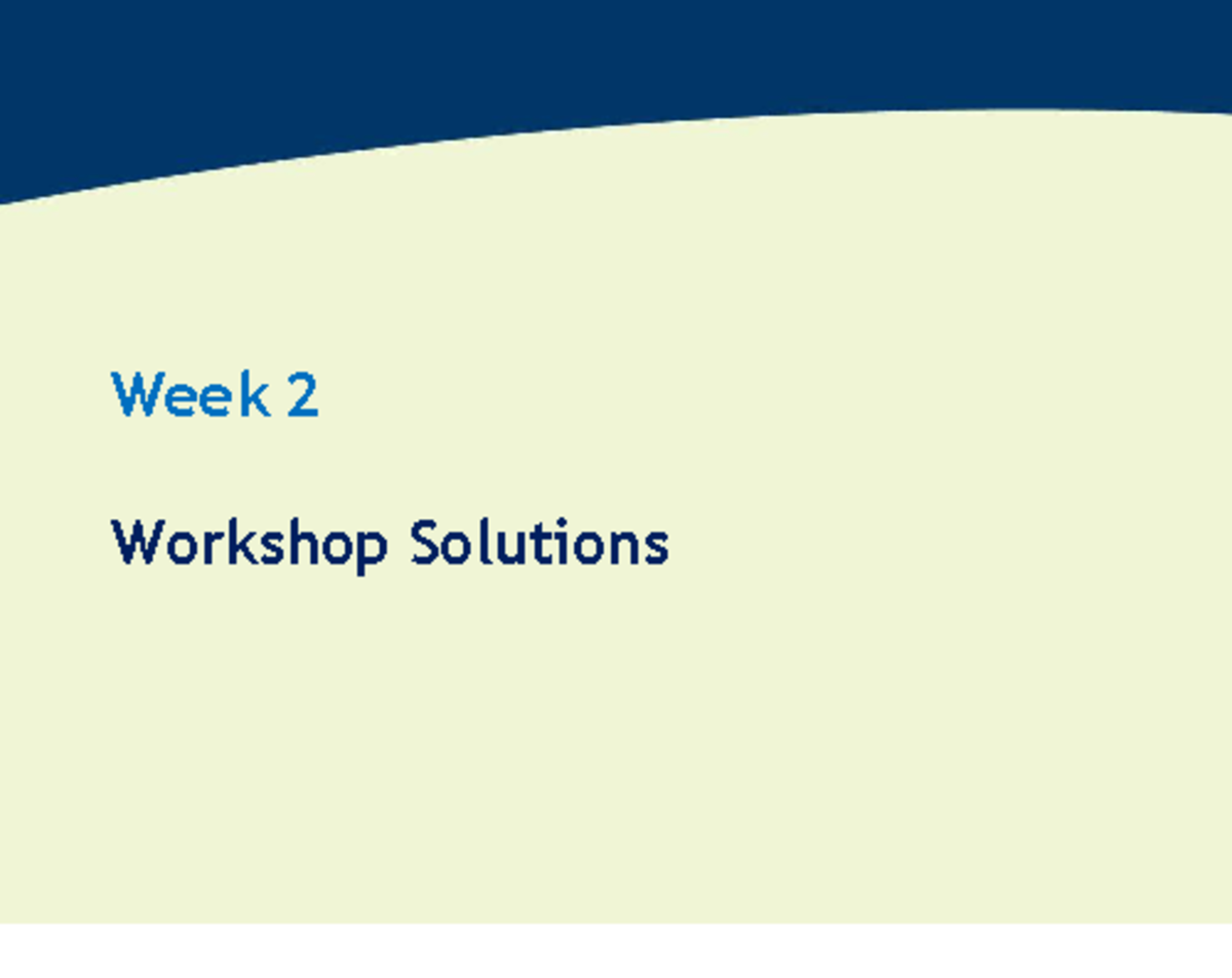 Week 2 Workshop Solutions - Week 2 Workshop Solutions Overview – Session Workshop Activities 1 ...