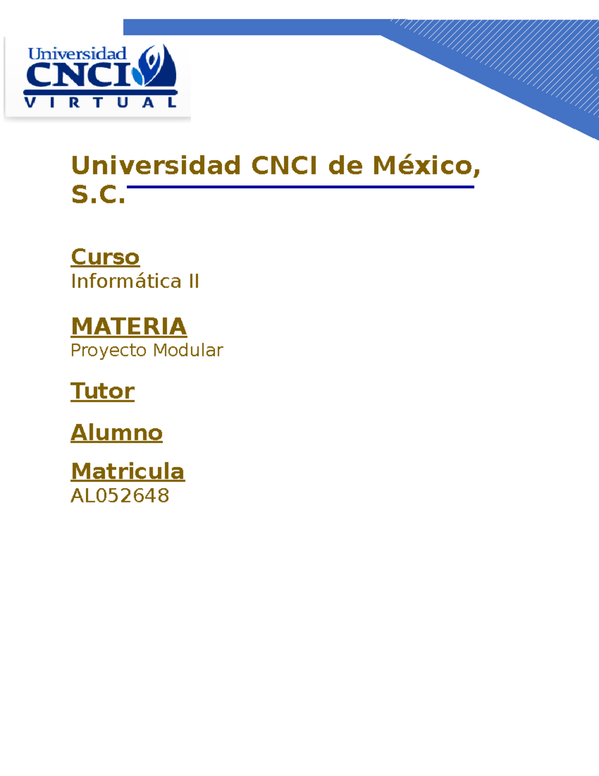 Proyecto Modular Informatica II - Universidad CNCI de México, S. Curso Informática II MATERIA ...
