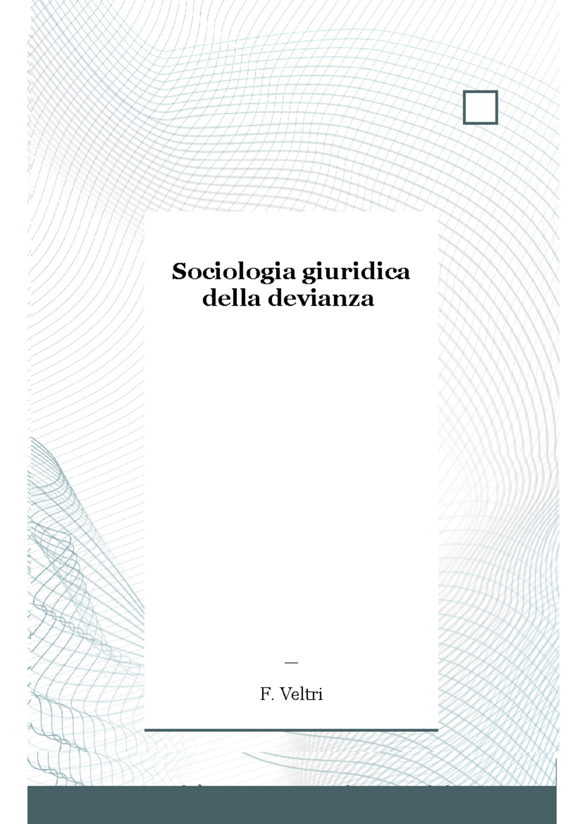 Sociologia giuridica della devianza appunti completi - Sociologia giuridica della devianza — F ...