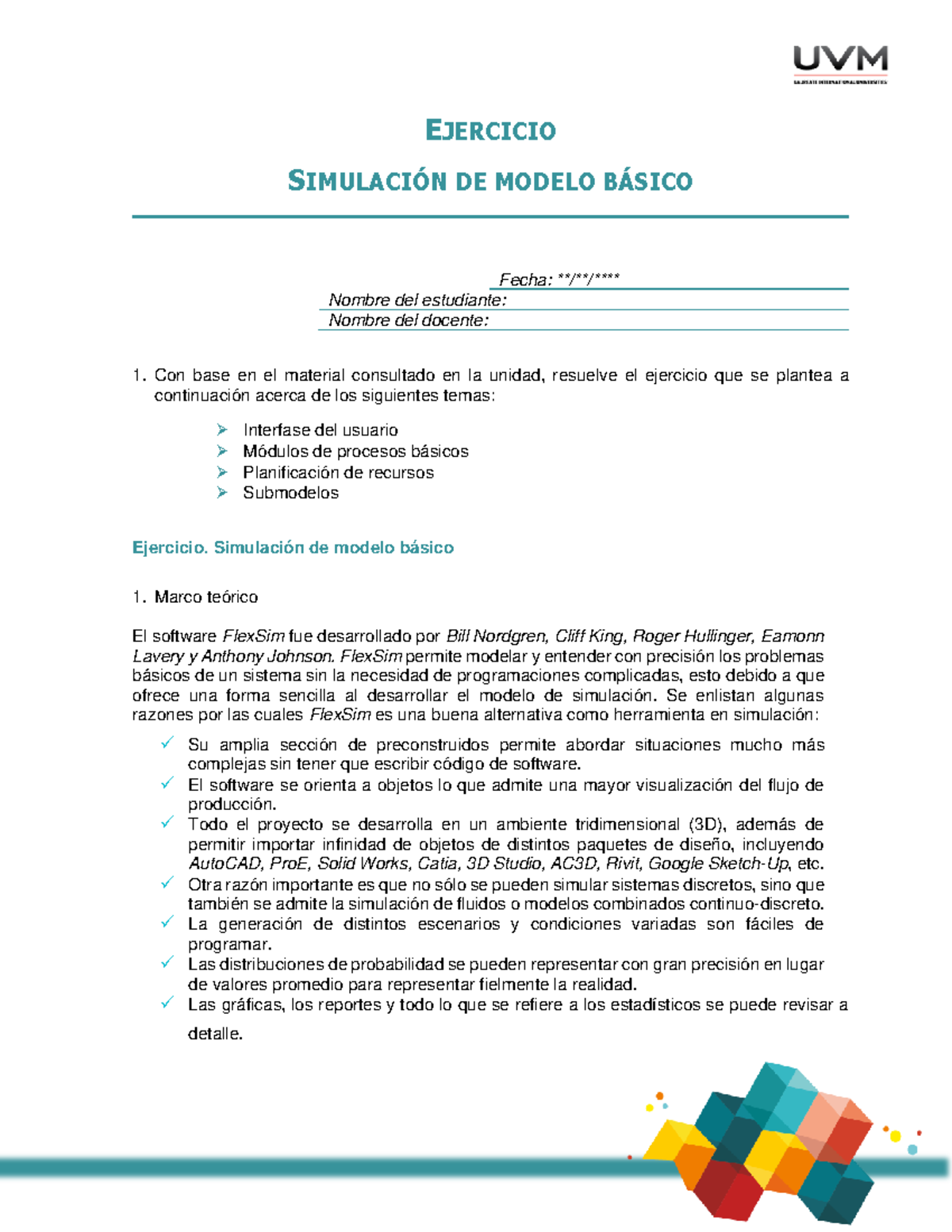 U4 Ejercicio 1 - EJERCICIO SIMULACIÓN DE MODELO BÁSICO Fecha: //**** Nombre del estudiante ...