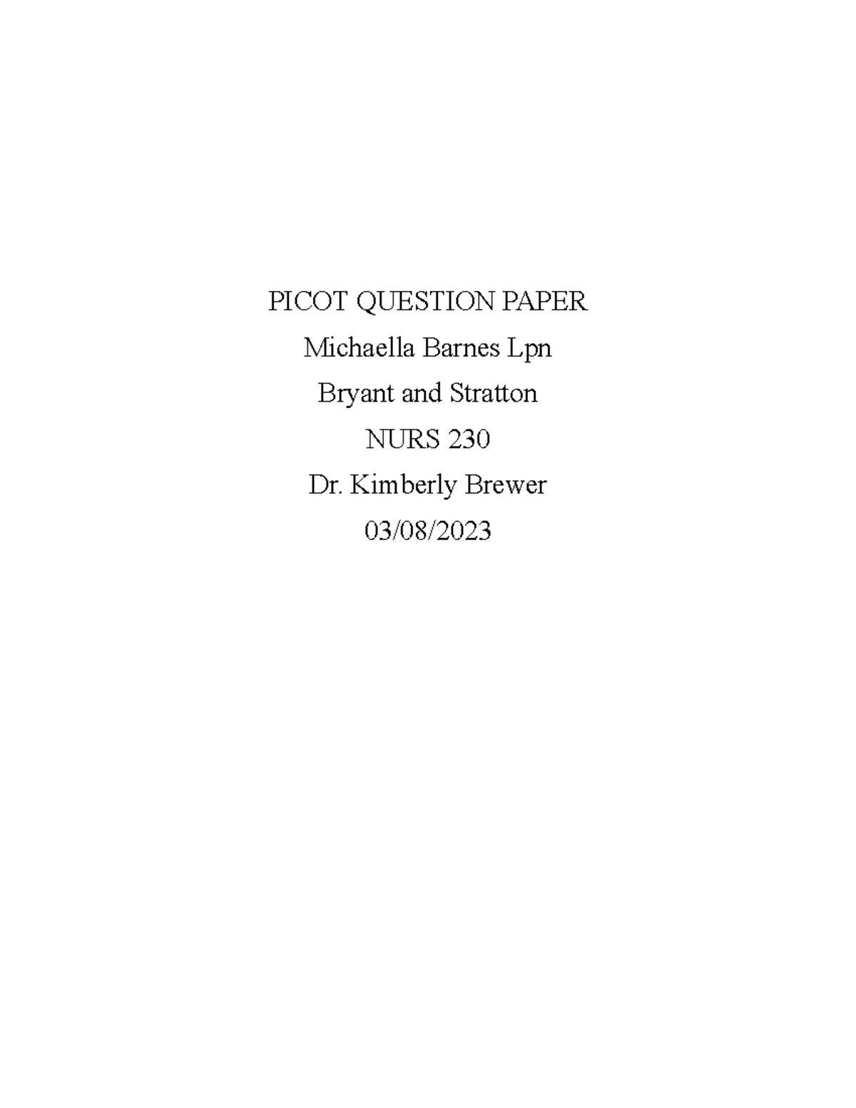 Picot Paper Leadership - PICOT QUESTION PAPER Michaella Barnes Lpn ...