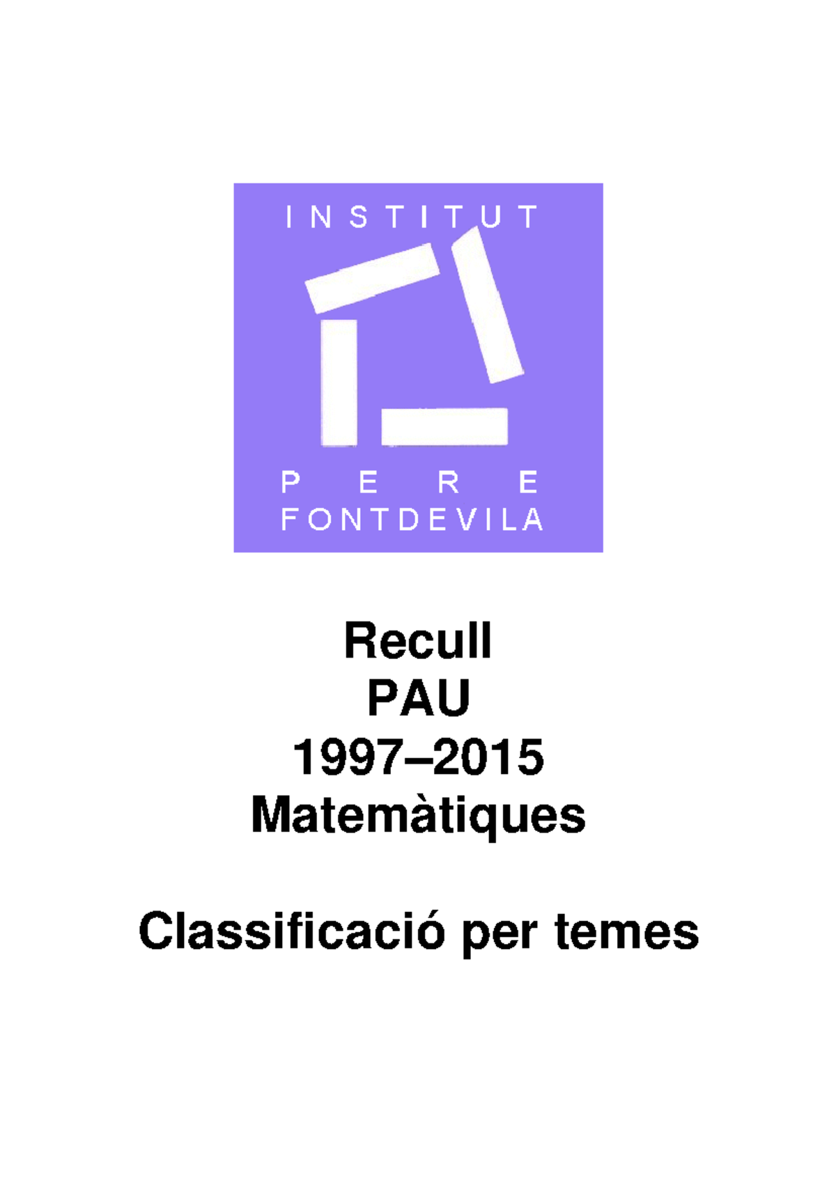 INICIACIÓN A LAS MATEMÁSTICAS, Examenes - Recull PAU 1997– Matemàtiques Classificació per temes ...