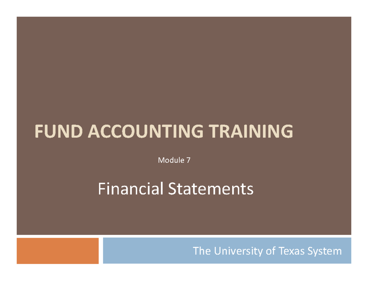 Module 7 financial statements - FUND ACCOUNTING TRAINING The University ...