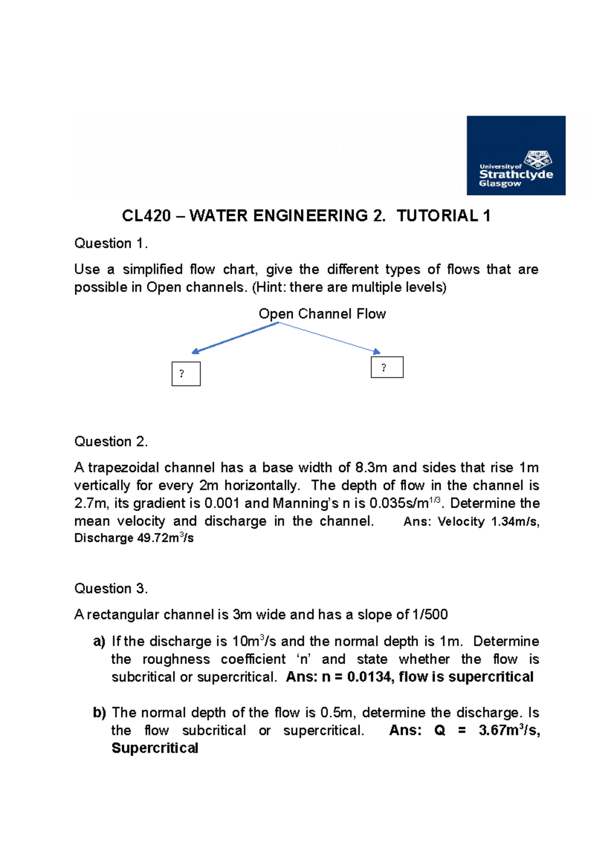 Tutorial 1 - ... - CL420 – WATER ENGINEERING 2. TUTORIAL 1 Question 1. Use a simplified flow ...