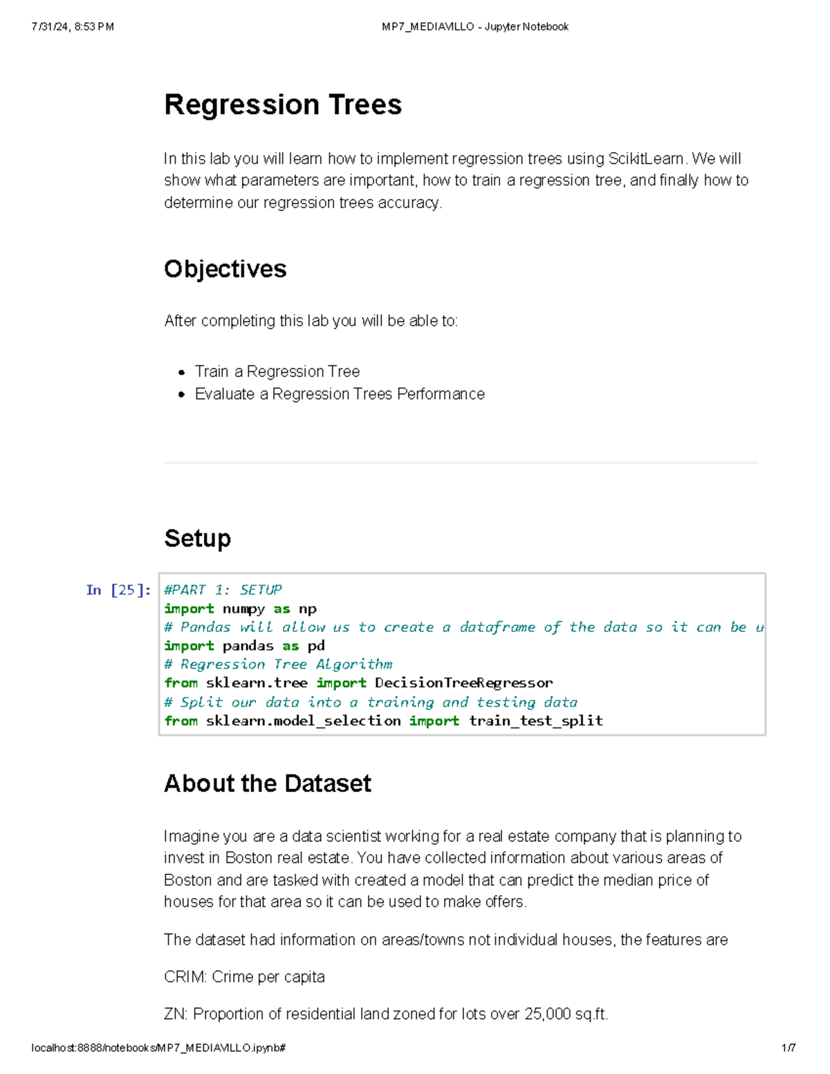 MP7 - Jupyter Notebook - Regression Trees In this lab you will learn how to implement regression ...