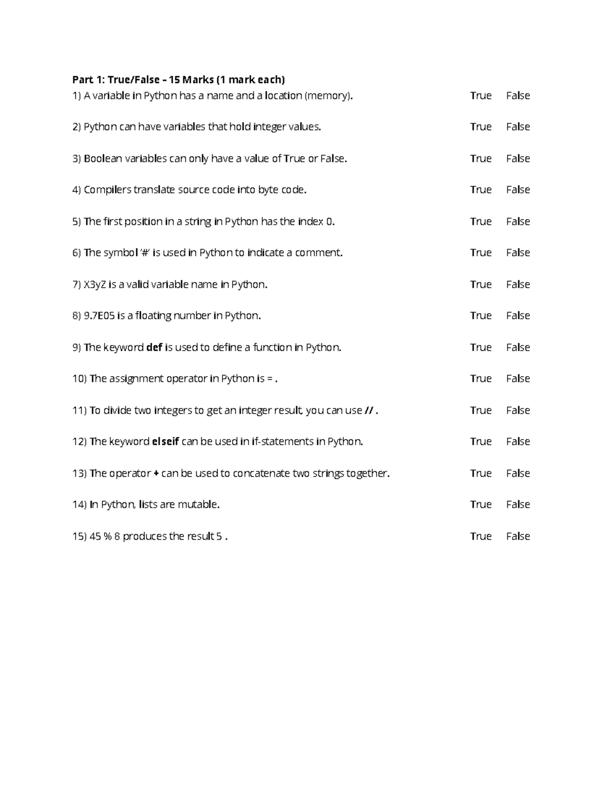 CS1026 Midterm 2018 - Part 1: True/False - 15 Marks (1 mark each) A variable in Python has a ...