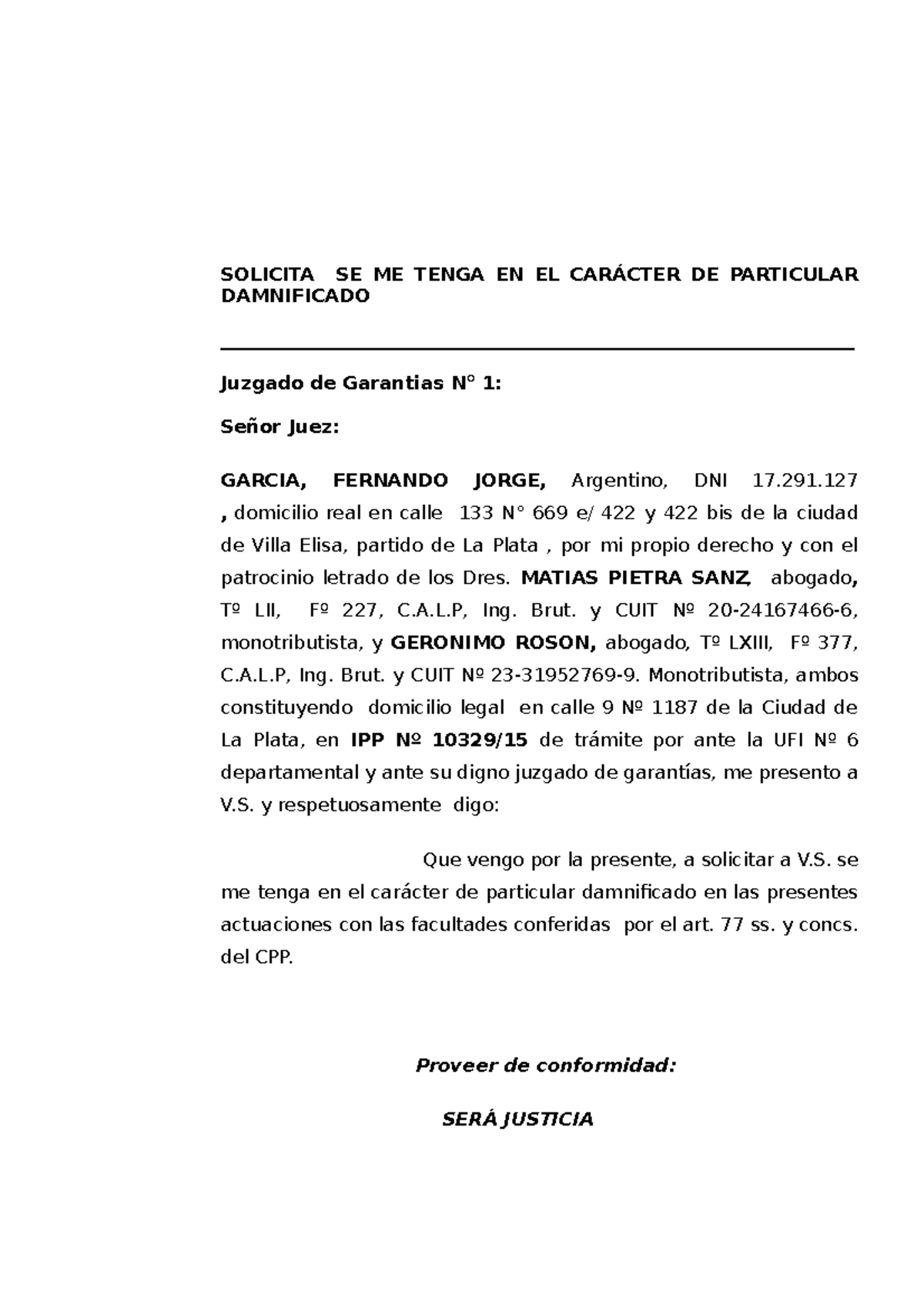 Particular Damnificado Causa Galpon - SOLICITA SE ME TENGA EN EL ...