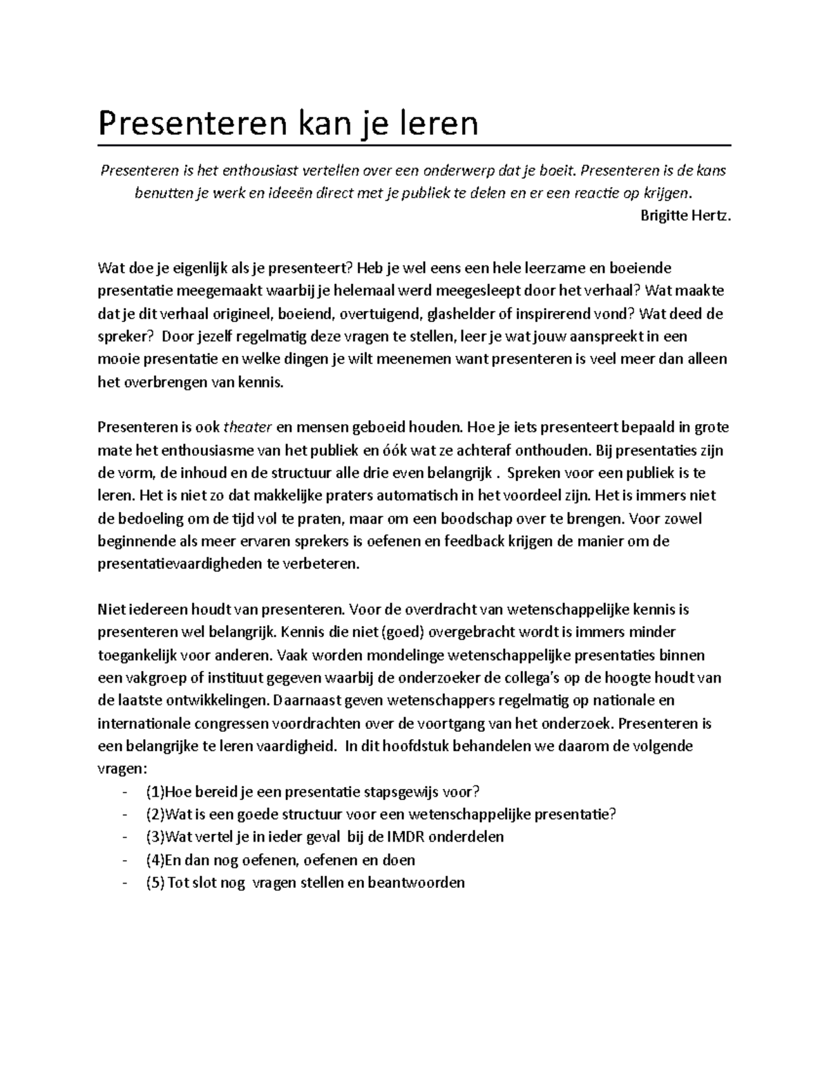 GZE Presentatie tips - Presenteren kan je leren Presenteren is het enthousiast vertellen over ...