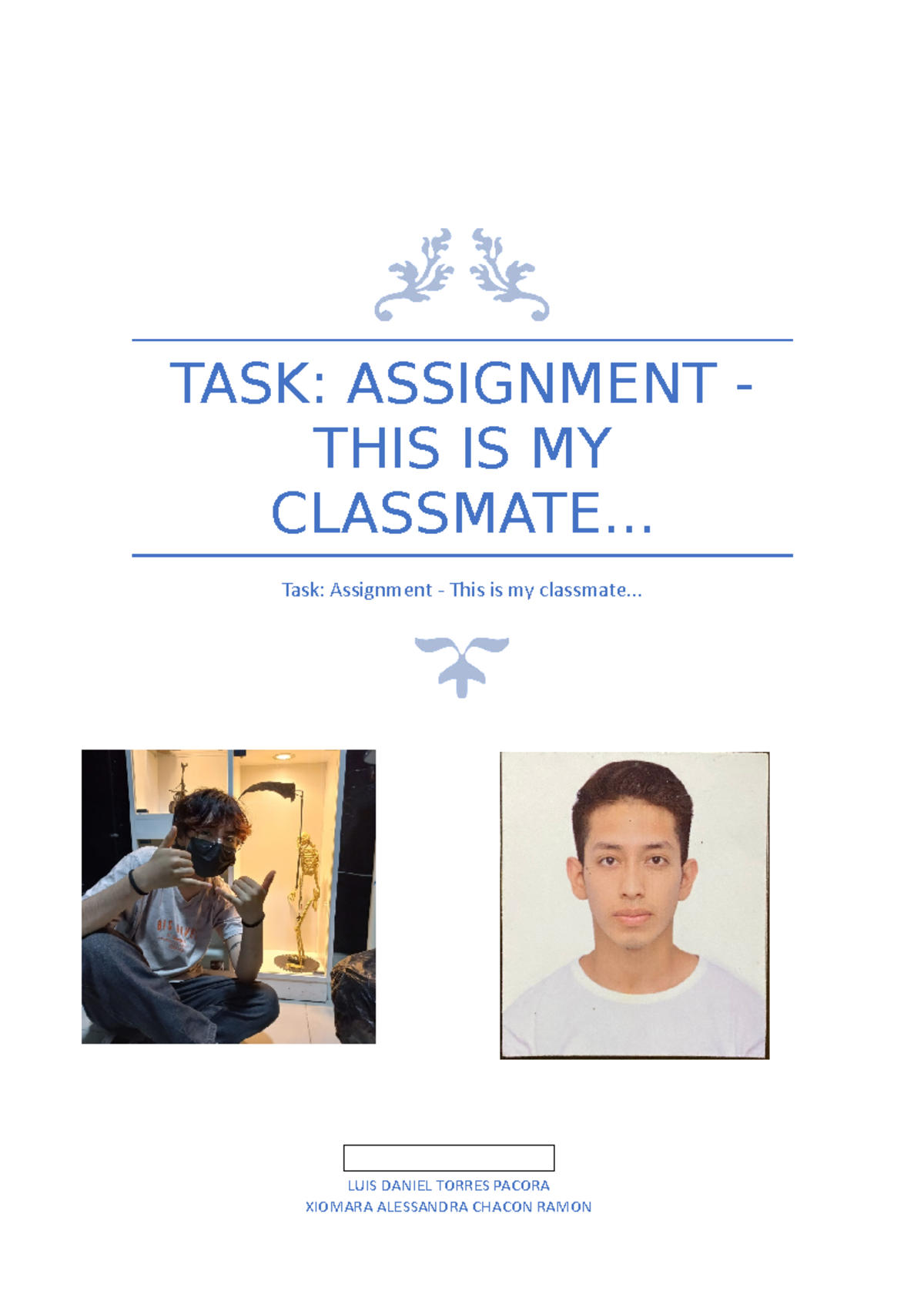 TASK 3 - Tarea - TASK: ASSIGNMENT - THIS IS MY CLASSMATE... Task ...