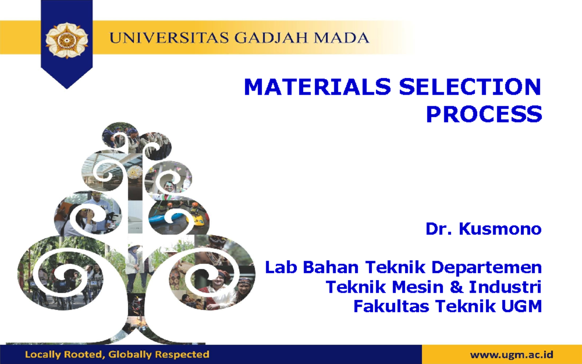Week 9 - Proses Pemilihan Bahan - MATERIALS SELECTION PROCESS ####### Dr. Kusmono ####### Lab ...