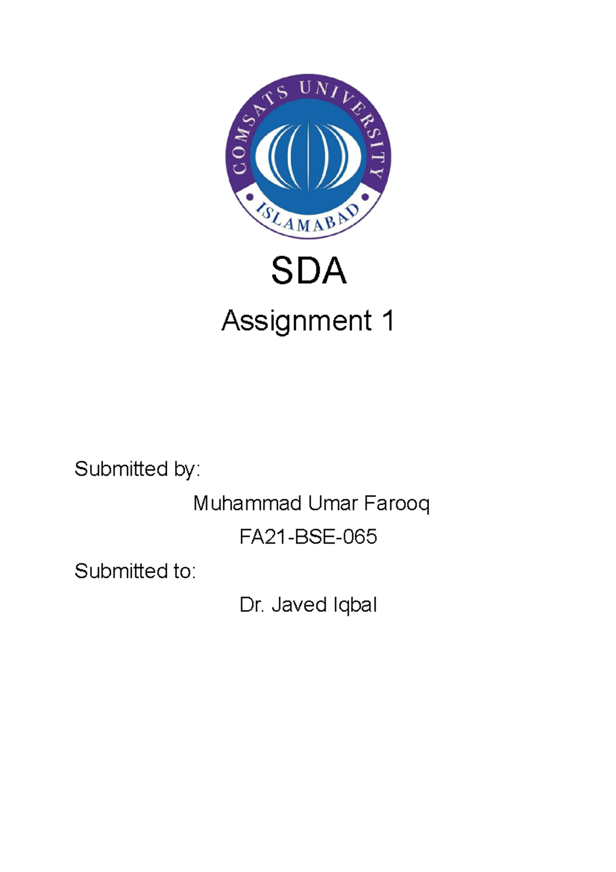 Assignment 1 SDA - SDA Assignment 1 Submitted by: Muhammad Umar Farooq FA21-BSE- Submitted to ...