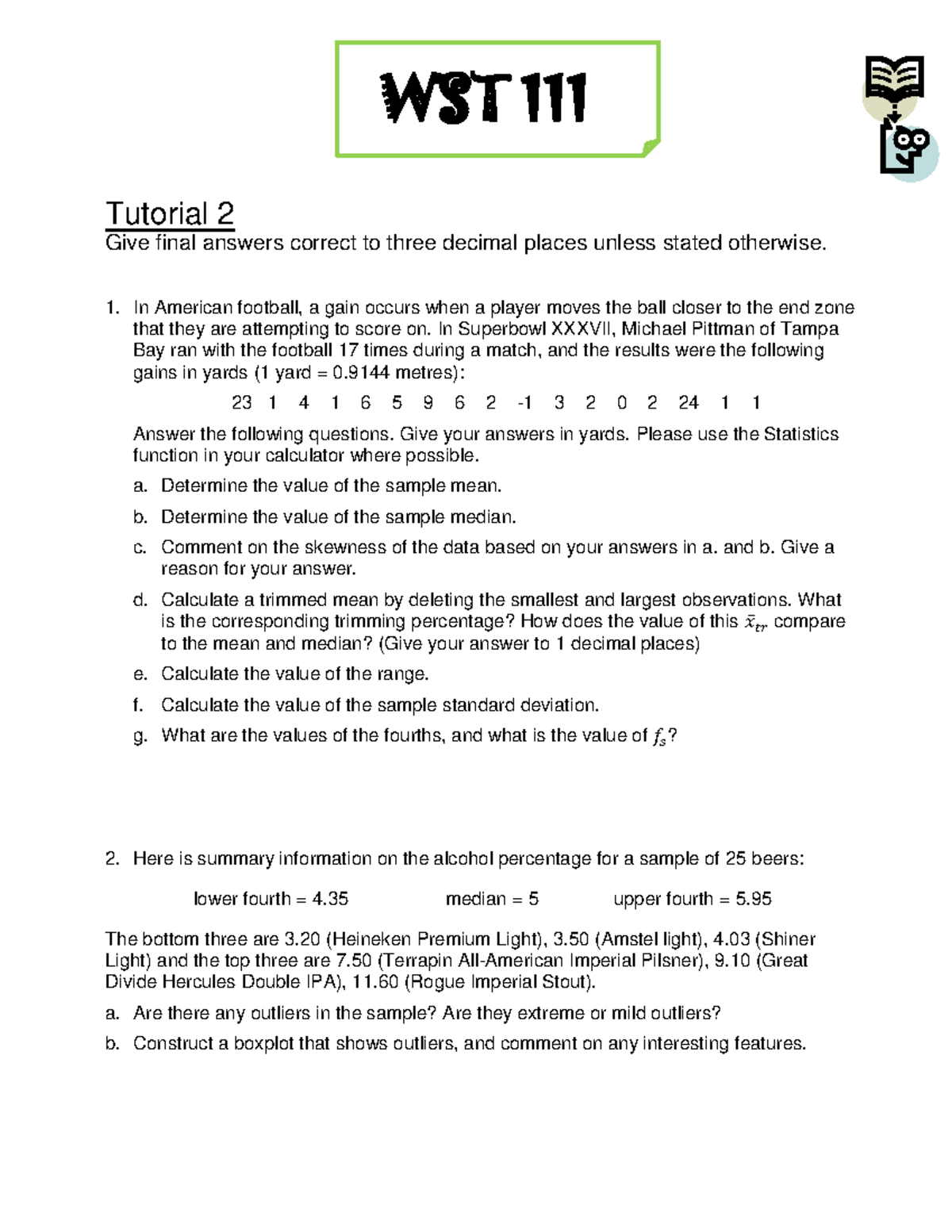 Tutorial 2 - WST 111 Tutorial 2 Give final answers correct to three decimal places unless stated ...