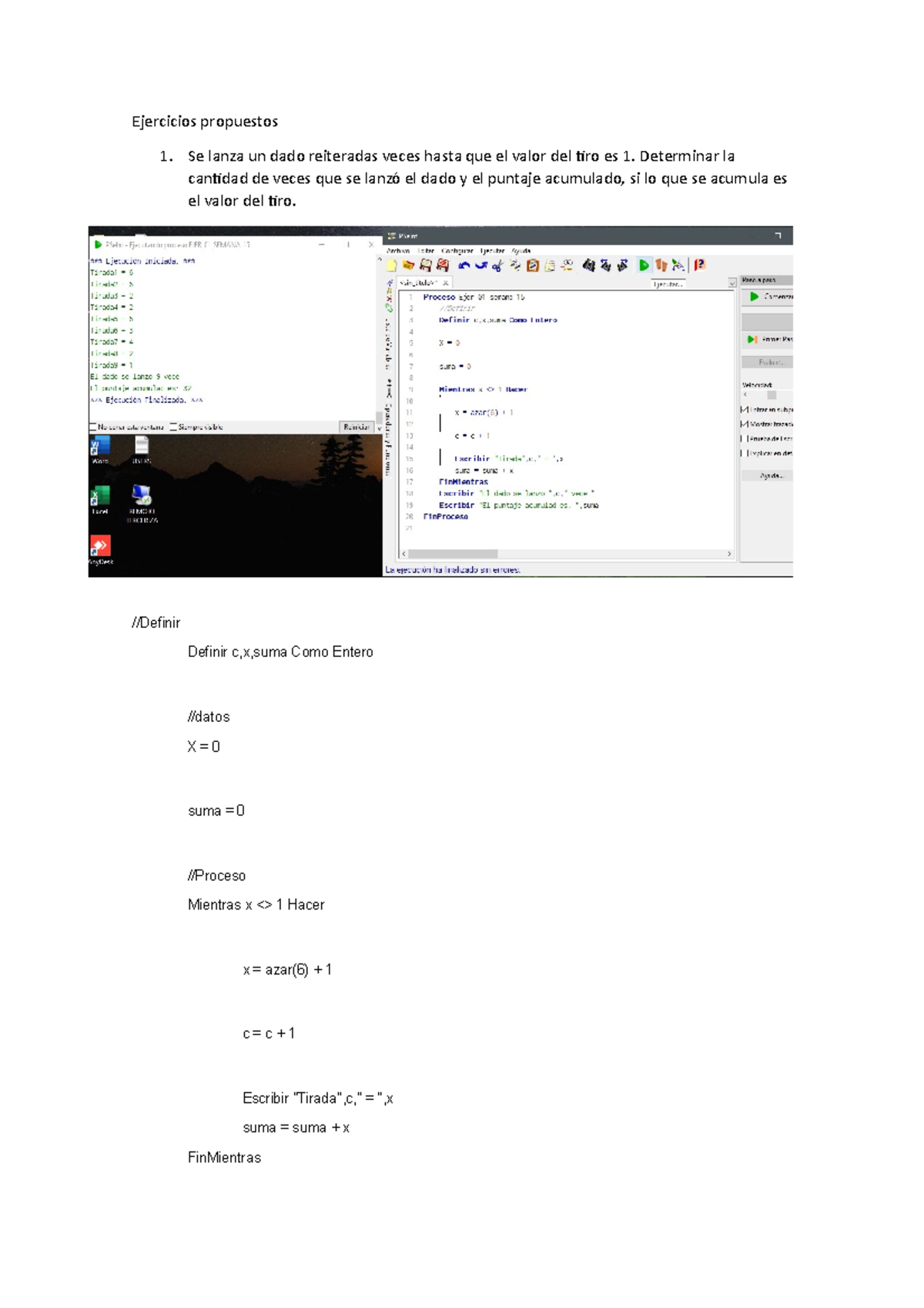 Semana 14, algoritmo - Ejercicios propuestos 1. Se lanza un dado reiteradas veces hasta que el ...