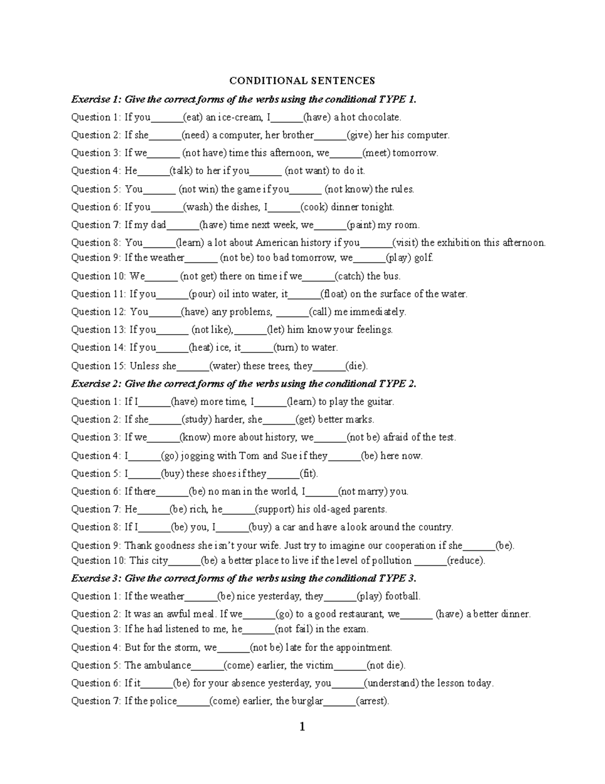 Conditional Sentences - CONDITIONAL SENTENCES Exercise 1: Give the correct forms of the verbs ...