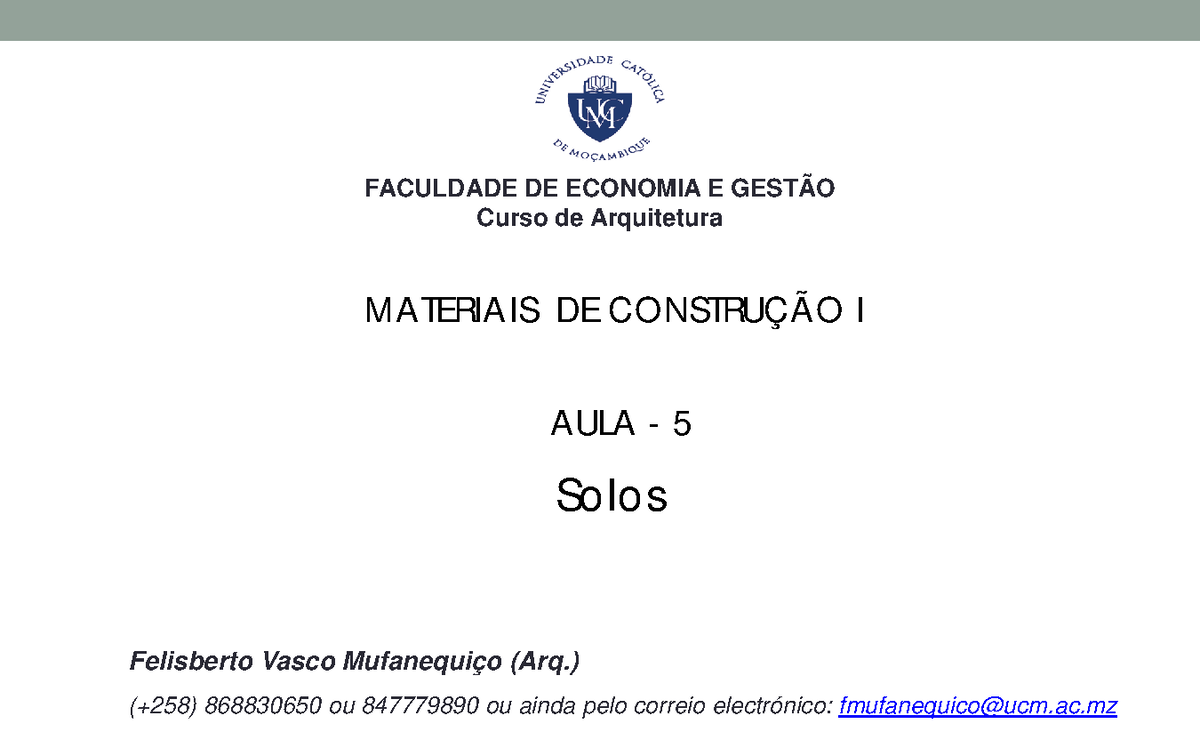 AULA5 - Materiais - I ON-LINE - FACULDADE DE ECONOMIA E GESTÃO Curso de Arquitetura Felisberto ...