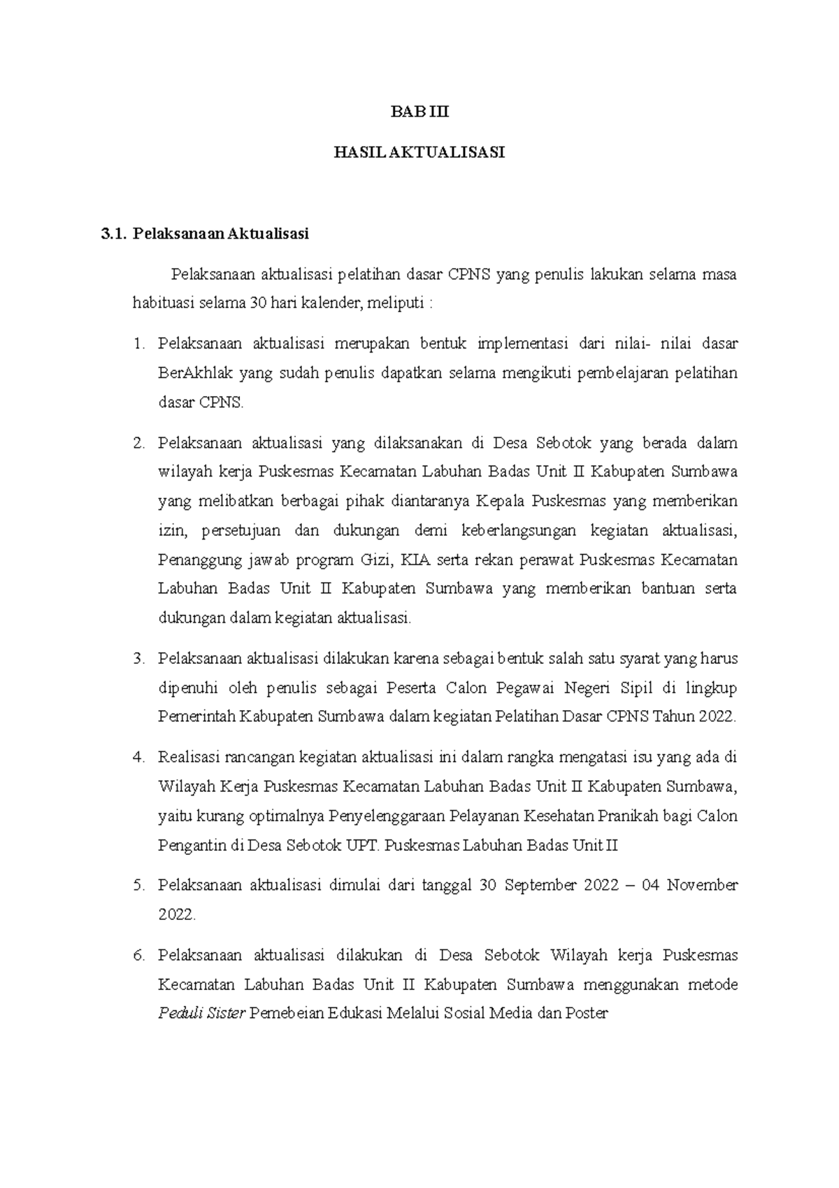 BAB III Laporan Aktualisasi - BAB III HASIL AKTUALISASI 3. Pelaksanaan Aktualisasi Pelaksanaan ...