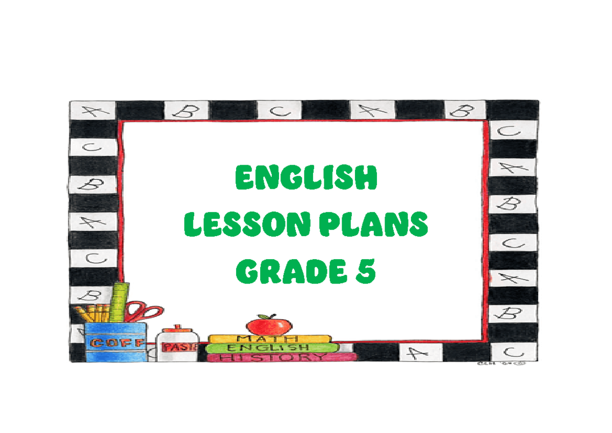 Grade 5 Lesson Plans 2023-2024 - ENGLISH LESSON PLANS GRADE 5 LESSON ...