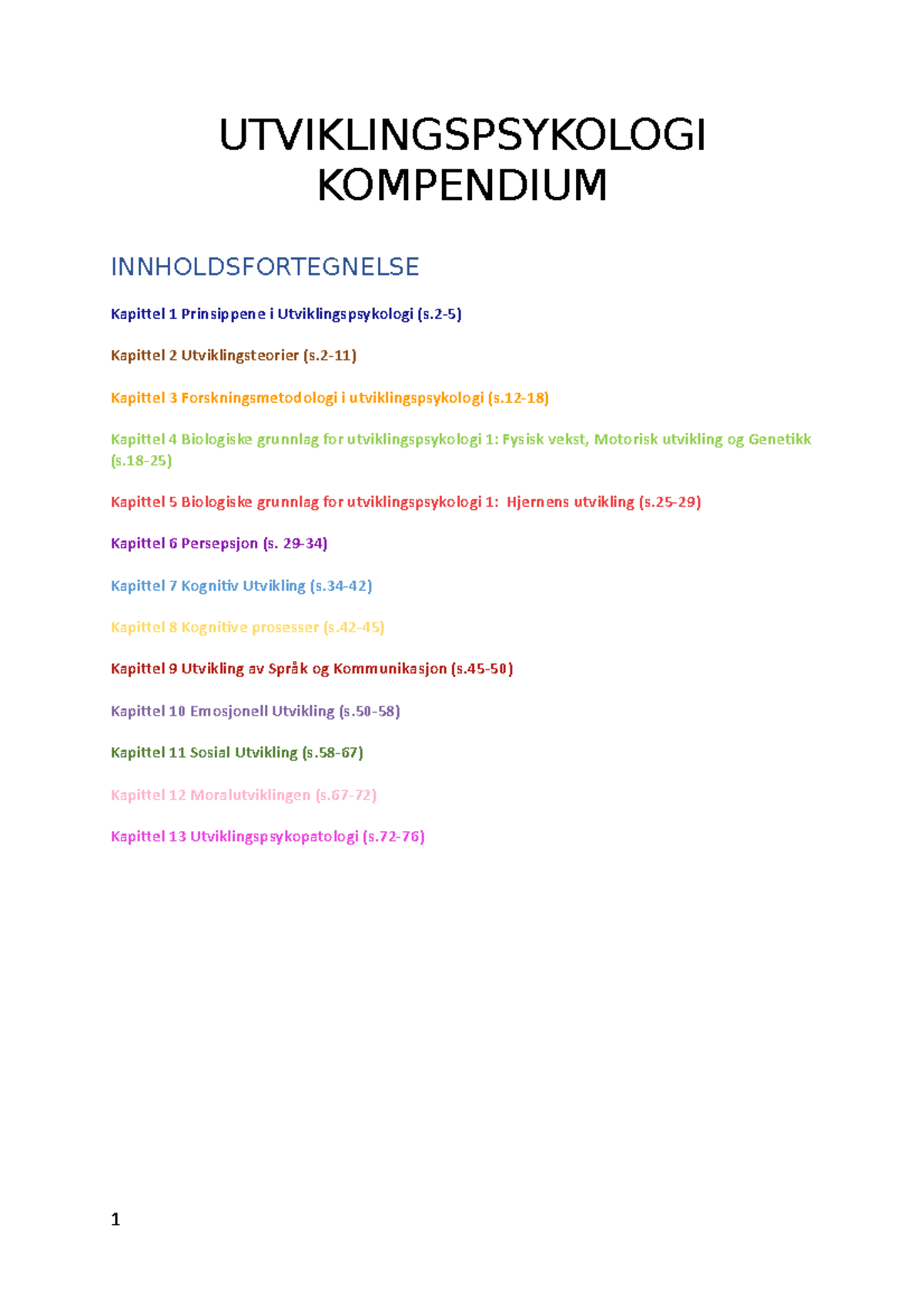 Utviklingspsykologi Kompendium - UTVIKLINGSPSYKOLOGI KOMPENDIUM INNHOLDSFORTEGNELSE Kapittel 1 ...