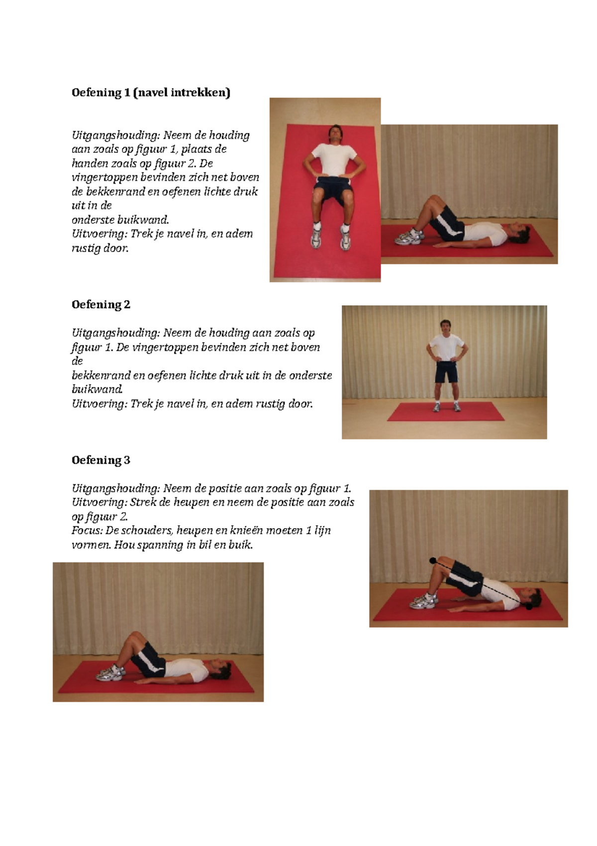 Stabiliteit LWK - Oefening 1 (navel intrekken) Uitgangshouding: Neem de ...