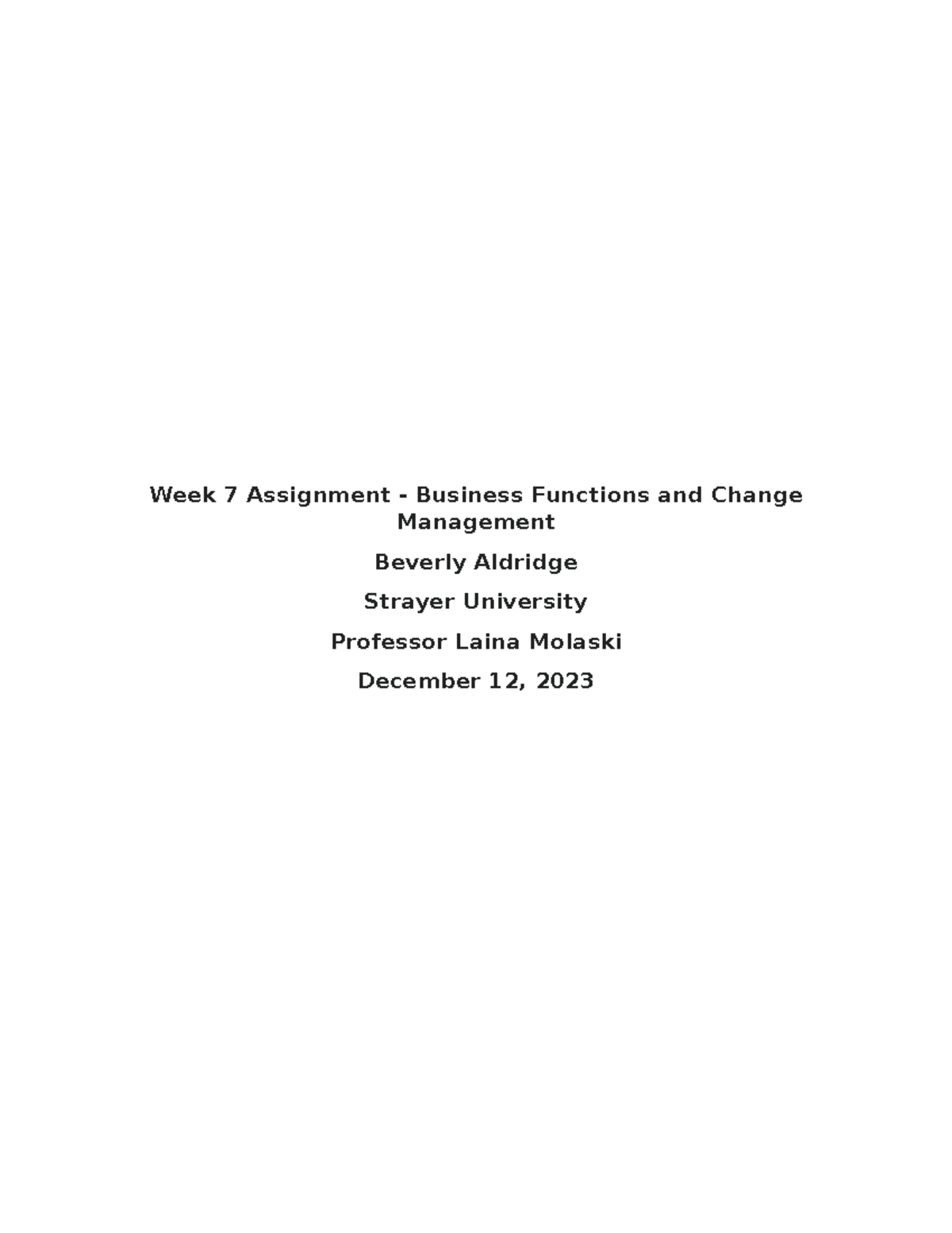 Week 7 Assignment bus - Week 7 Assignment - Business Functions and Change Management Beverly ...