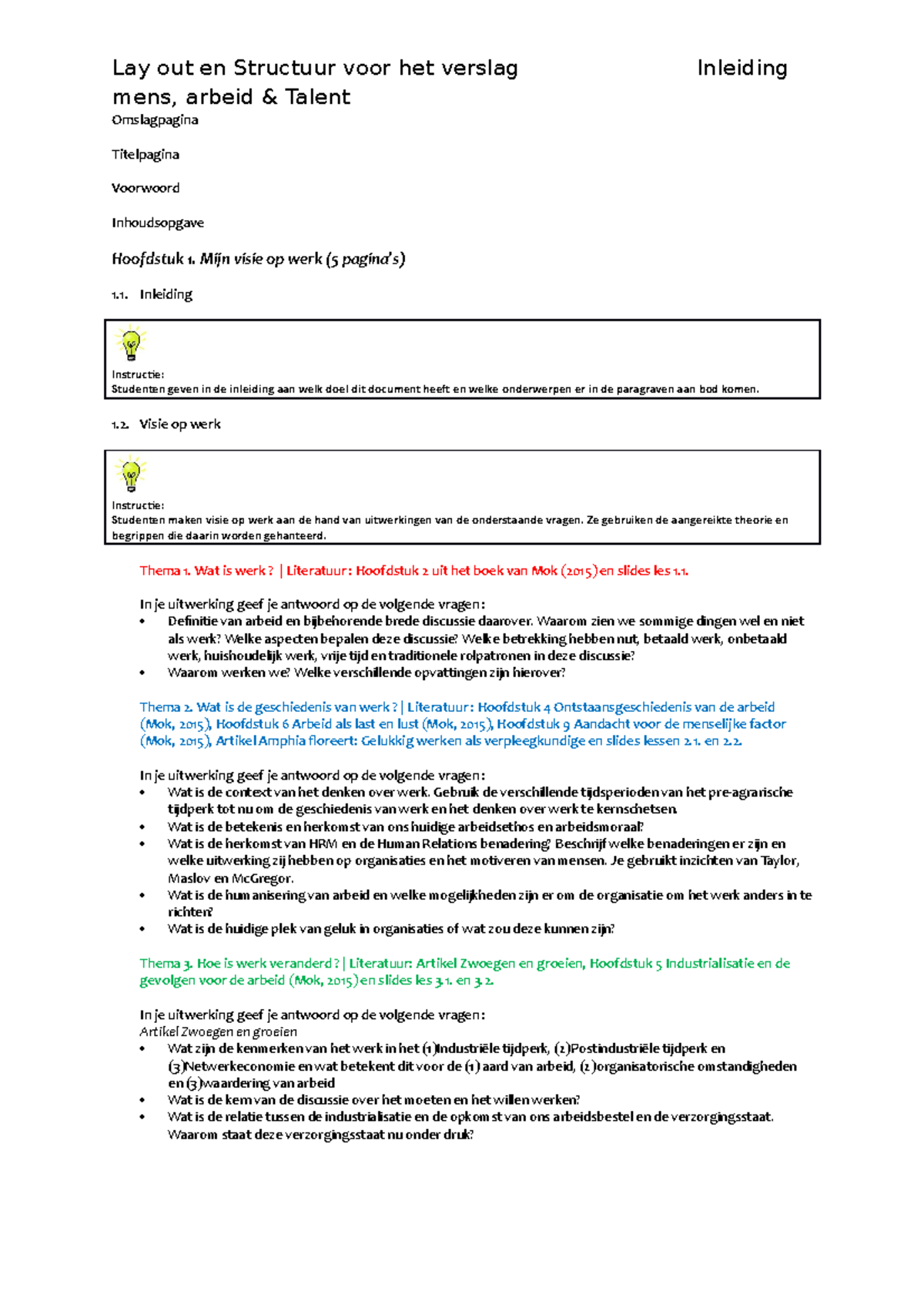 Lay out en Structuur voor het verslag inclusief te gebruiken materiaal ...