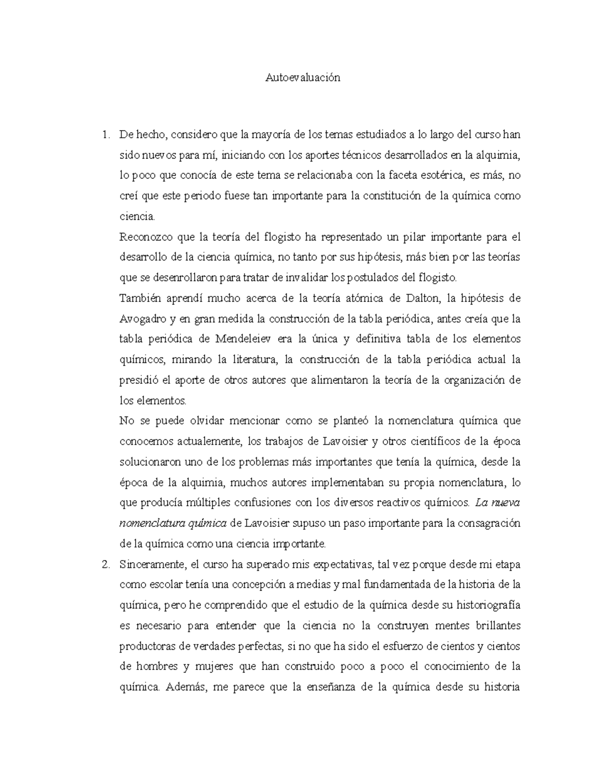 Autoevaluación - nbnbb - Autoevaluación De hecho, considero que la ...
