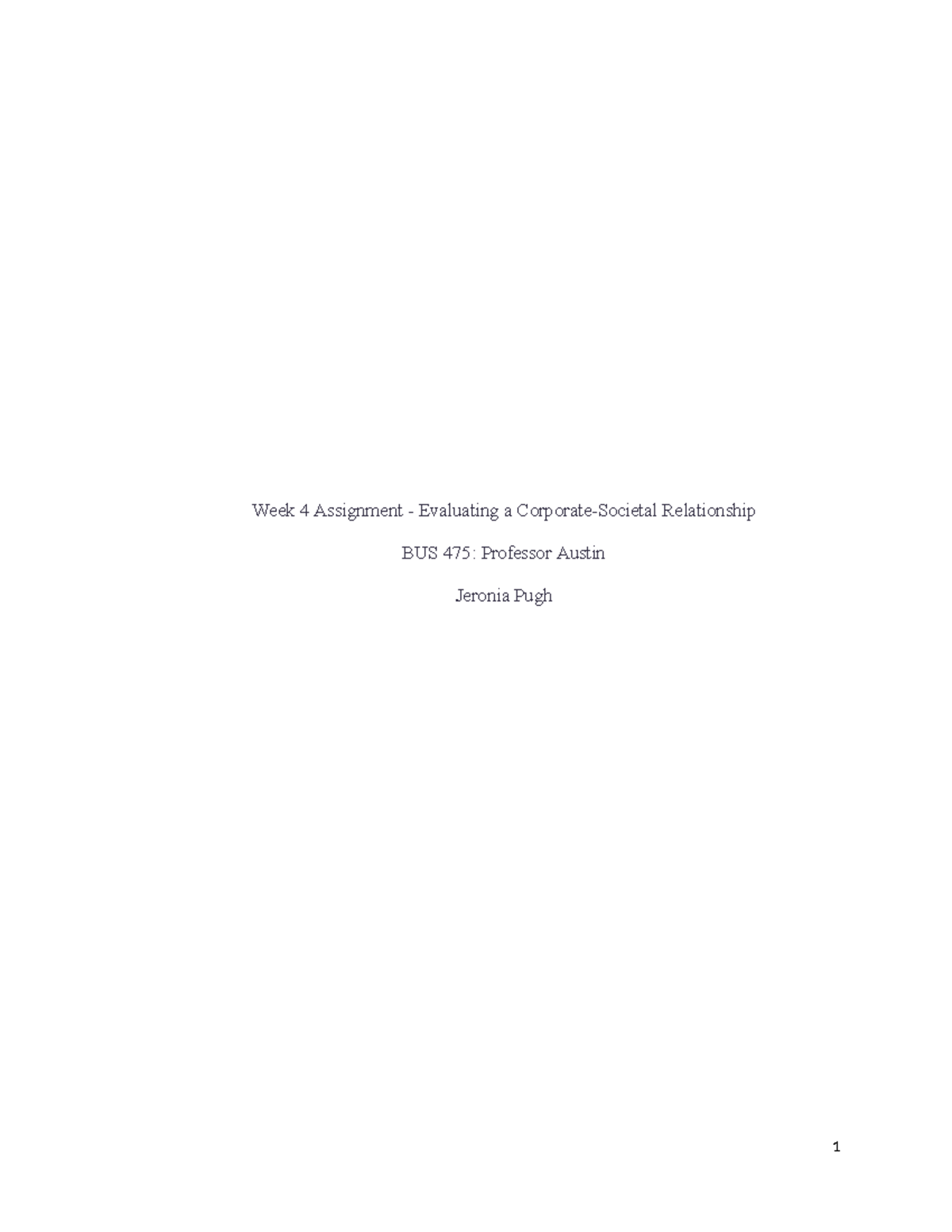 Week 4 Assignment - Week 4 Assignment - Evaluating a Corporate-Societal Relationship BUS 475 ...