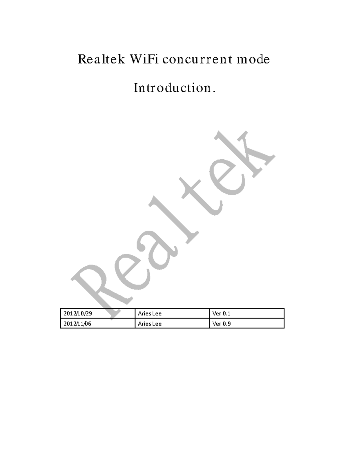 Realtek Wi Fi concurrent mode Introduction - 2012/10/29 Aries Lee Ver 0. 2012/11/06 Aries Lee ...