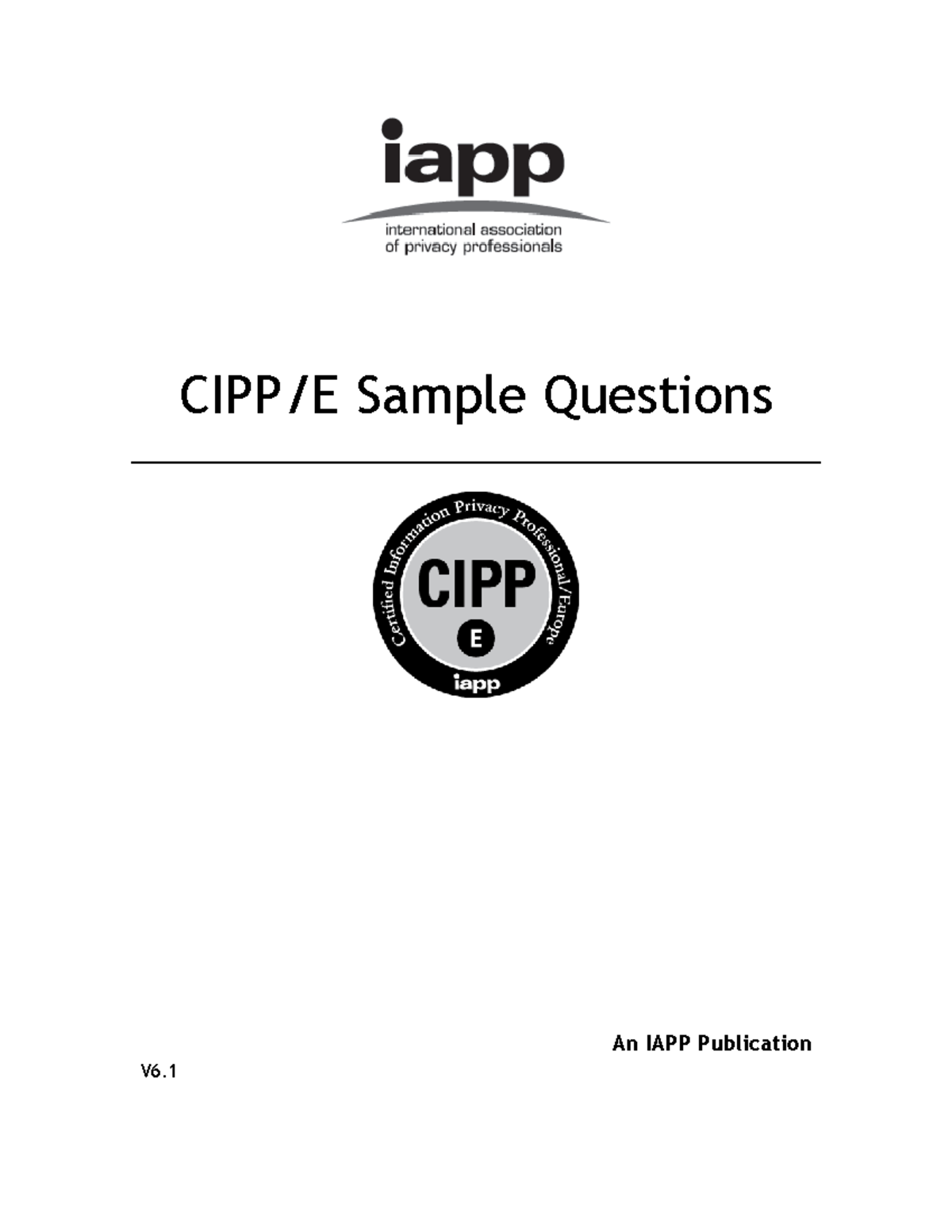 Cippe Sample Questions v6 - CIPP/E Sample Questions An IAPP Publication ####### V6. About the ...
