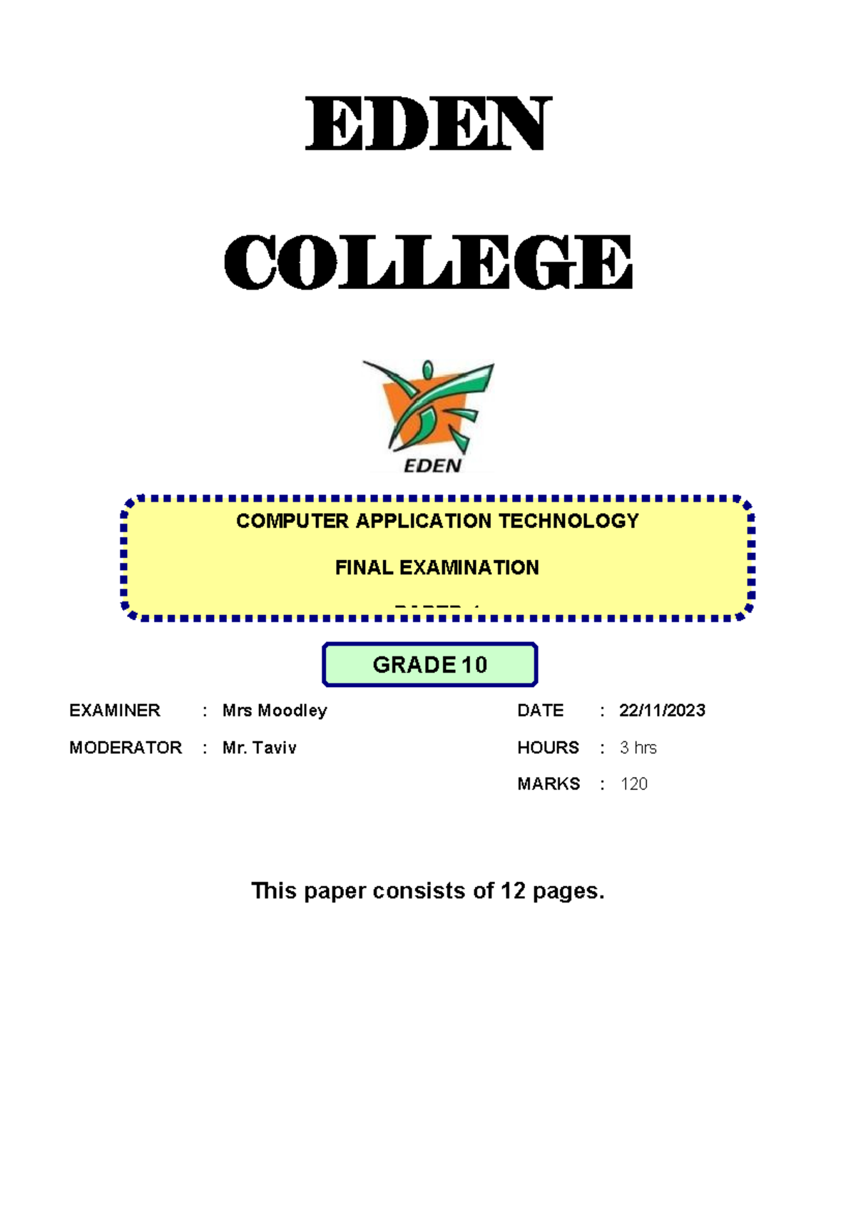 10 CAT Final Paper 1 2023 - EDEN COLLEGE EXAMINER : Mrs Moodley DATE ...