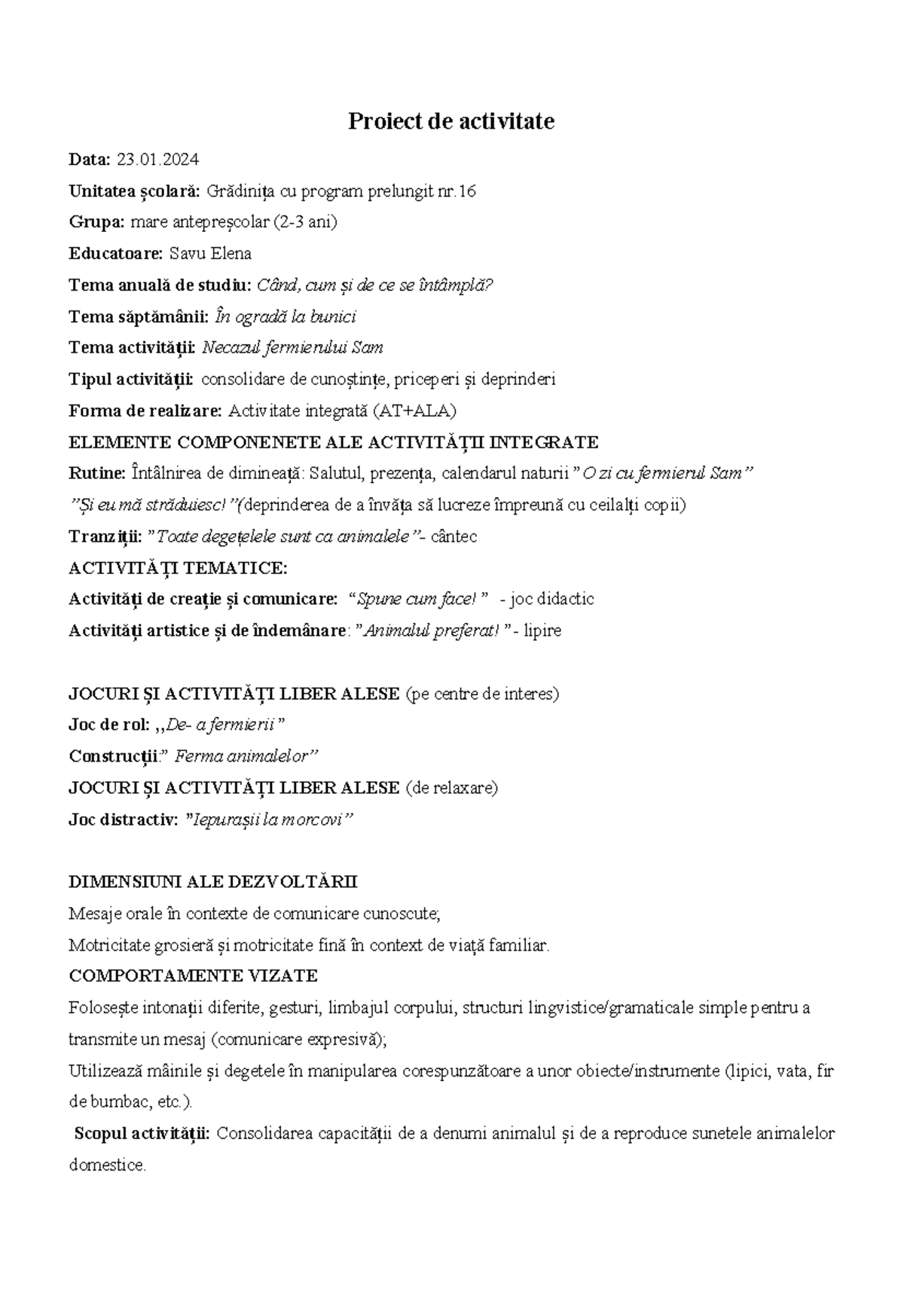 Proiect doamna Ligia - Proiect de activitate Data: 23. Unitatea școlară: Grădini a cu program ...