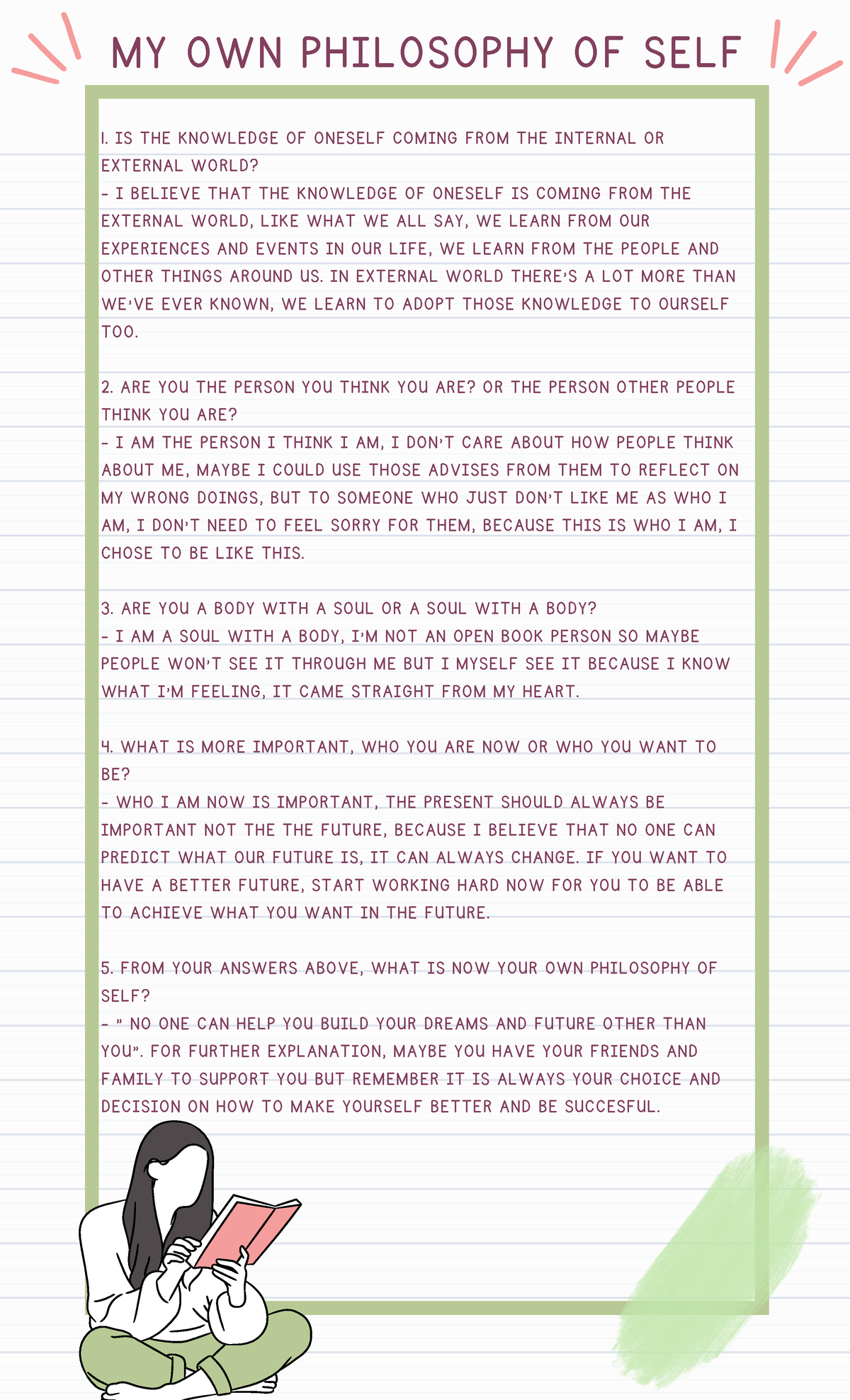 My own philosophy of self - MY OWN PHILOSOPHY OF SELF 1. IS THE KNOWLEDGE OF ONESELF COMING FROM ...