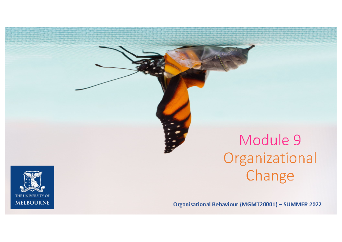 Module 9 - Change - Lecture notes 9 - Organisational Behaviour ...