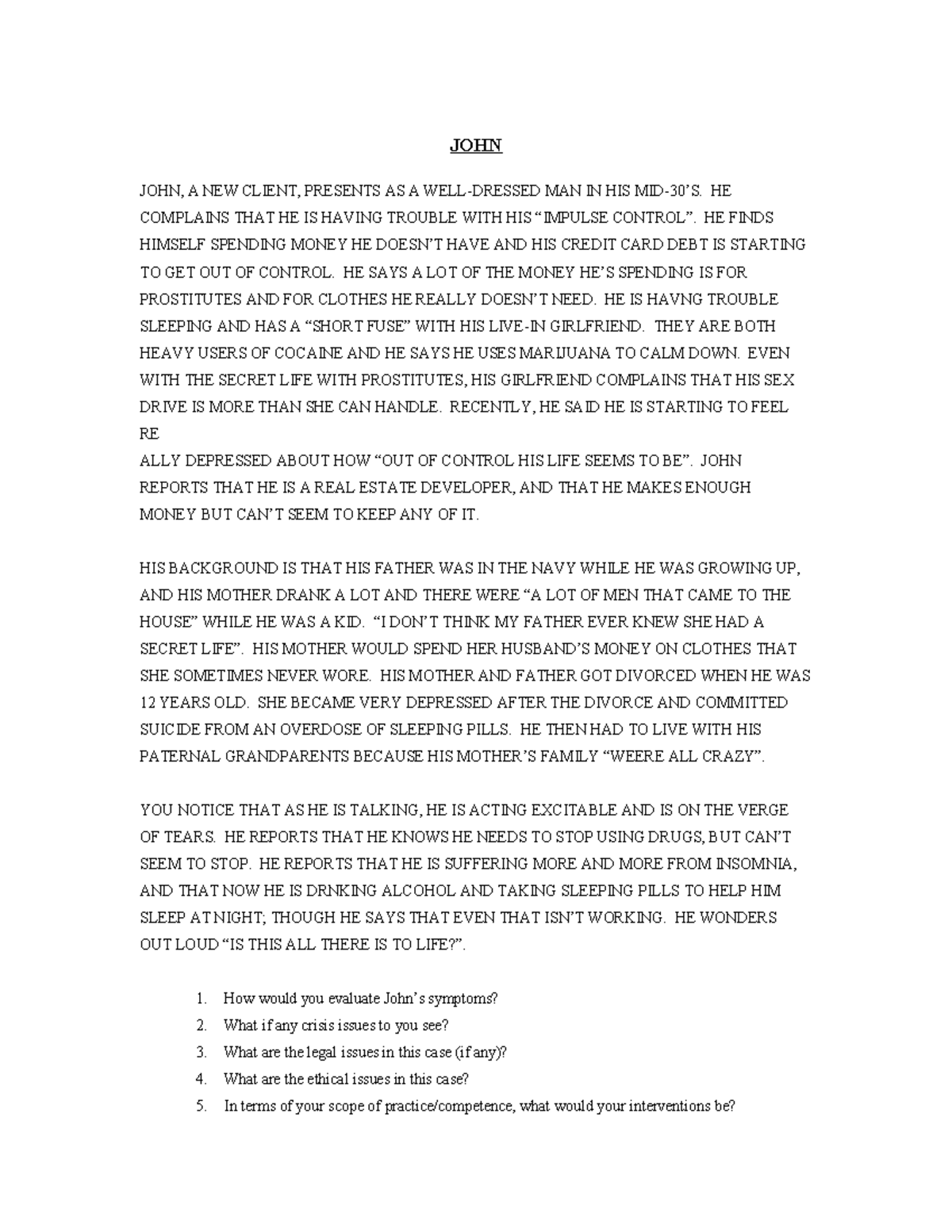 John Vignette - case study - JOHN JOHN, A NEW CLIENT, PRESENTS AS A WELL-DRESSED MAN IN HIS ...