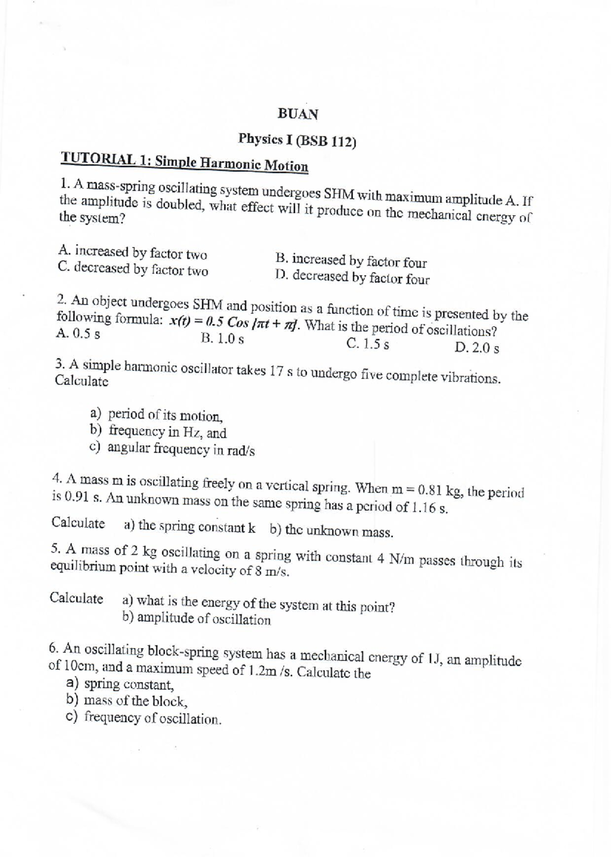 Tutorial 7 solution - BUAN Physics I (BSB 112) TUTORIAL 1: Simple Harmonic Motion the 1. A - Studocu
