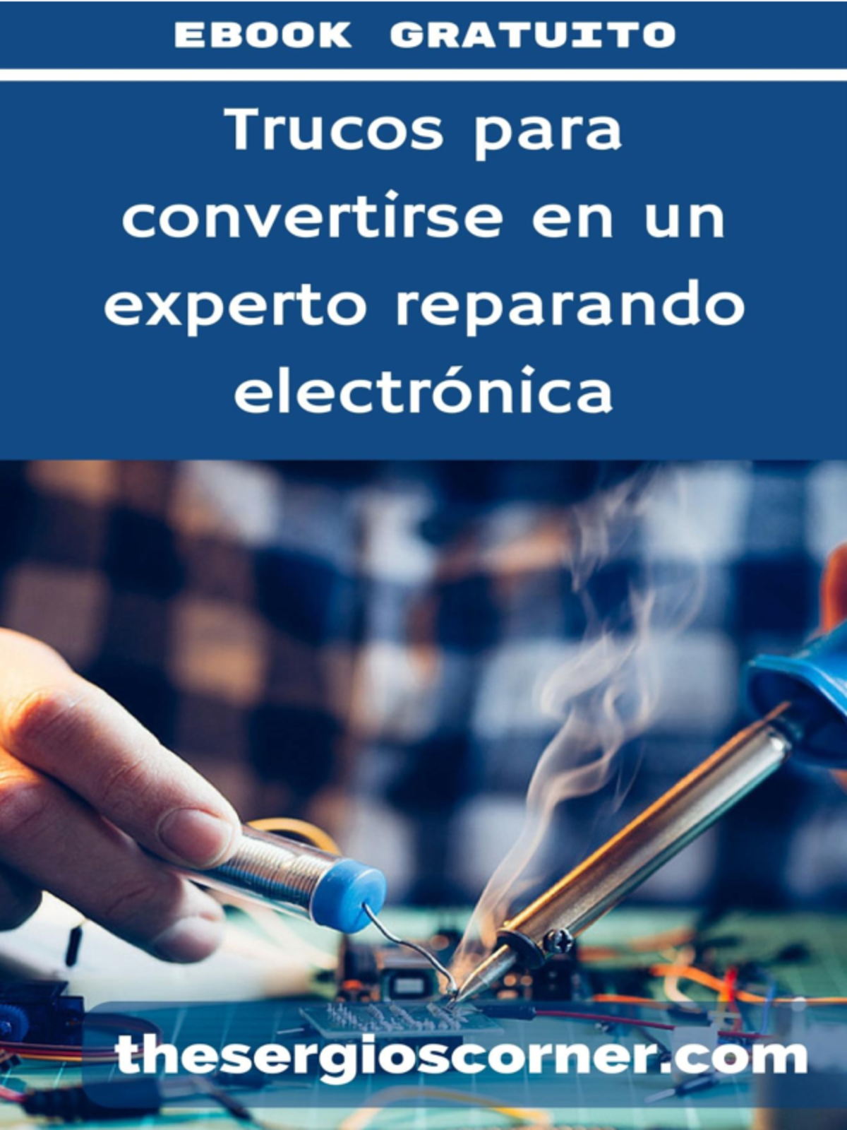 Convertirse en experto reparando electronica - 7 trucos gratuitos para ...