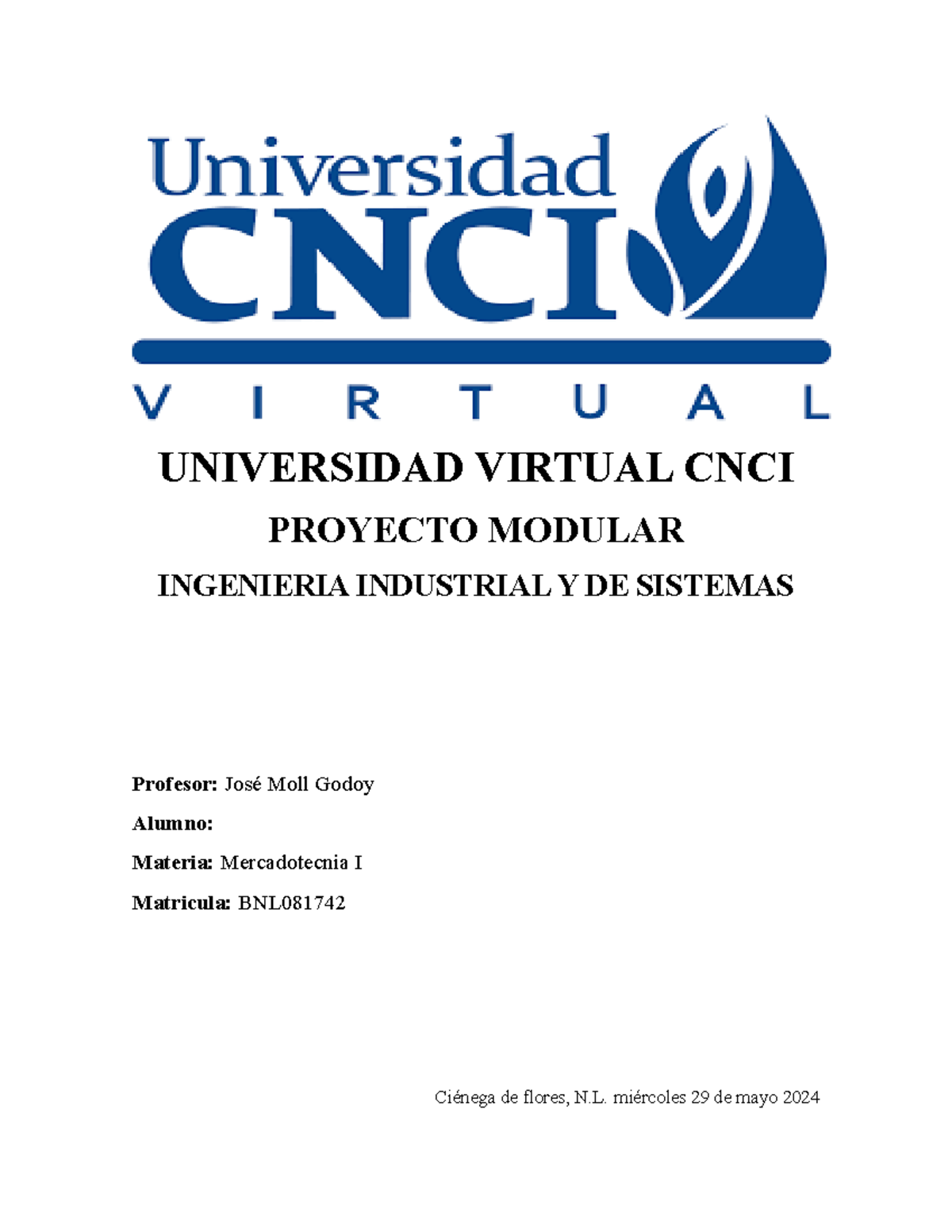 Proyecto Modular - UNIVERSIDAD VIRTUAL CNCI PROYECTO MODULAR INGENIERIA INDUSTRIAL Y DE SISTEMAS ...
