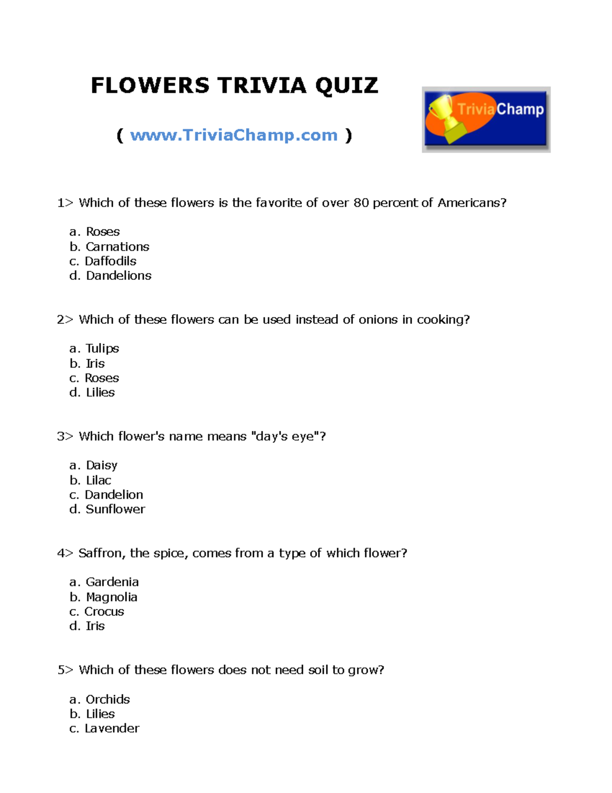 Flower-quiz - bio234 - FLOWERS TRIVIA QUIZ ( TriviaChamp ) 1> Which of ...