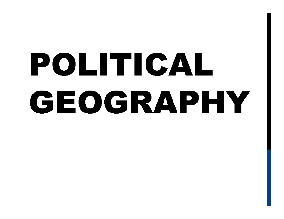 Chapter 4 Political Geography - POLITICALGEOGRAPHY WHAT IS ...
