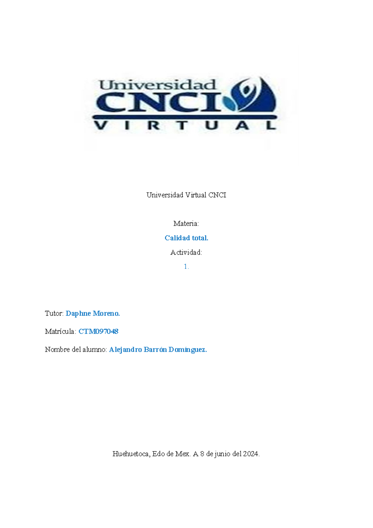 Calidad total Act1 - penultimo trabajo - Universidad Virtual CNCI Materia: Calidad total ...