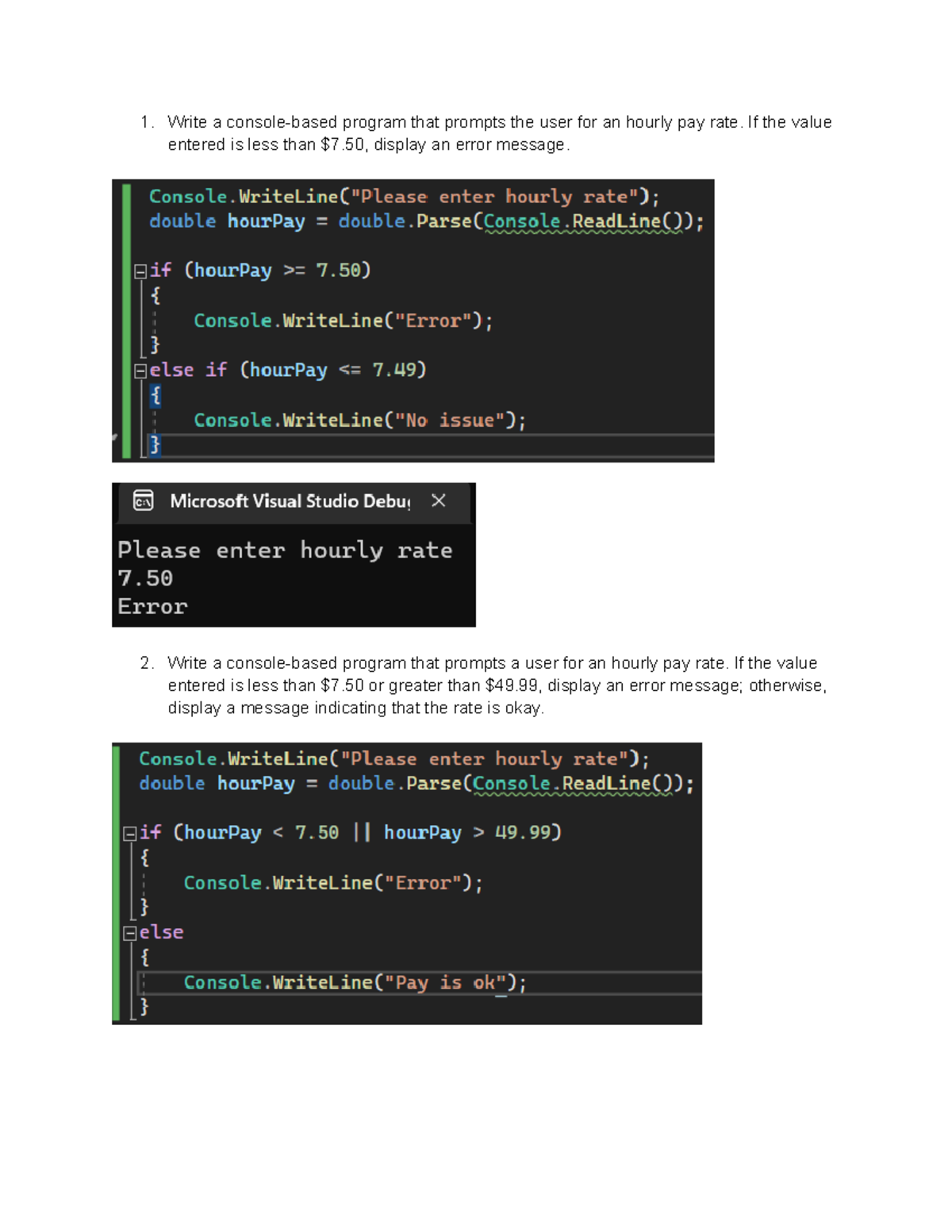 Assignment 3 - Write a console-based program that prompts the user for an hourly pay rate. If ...